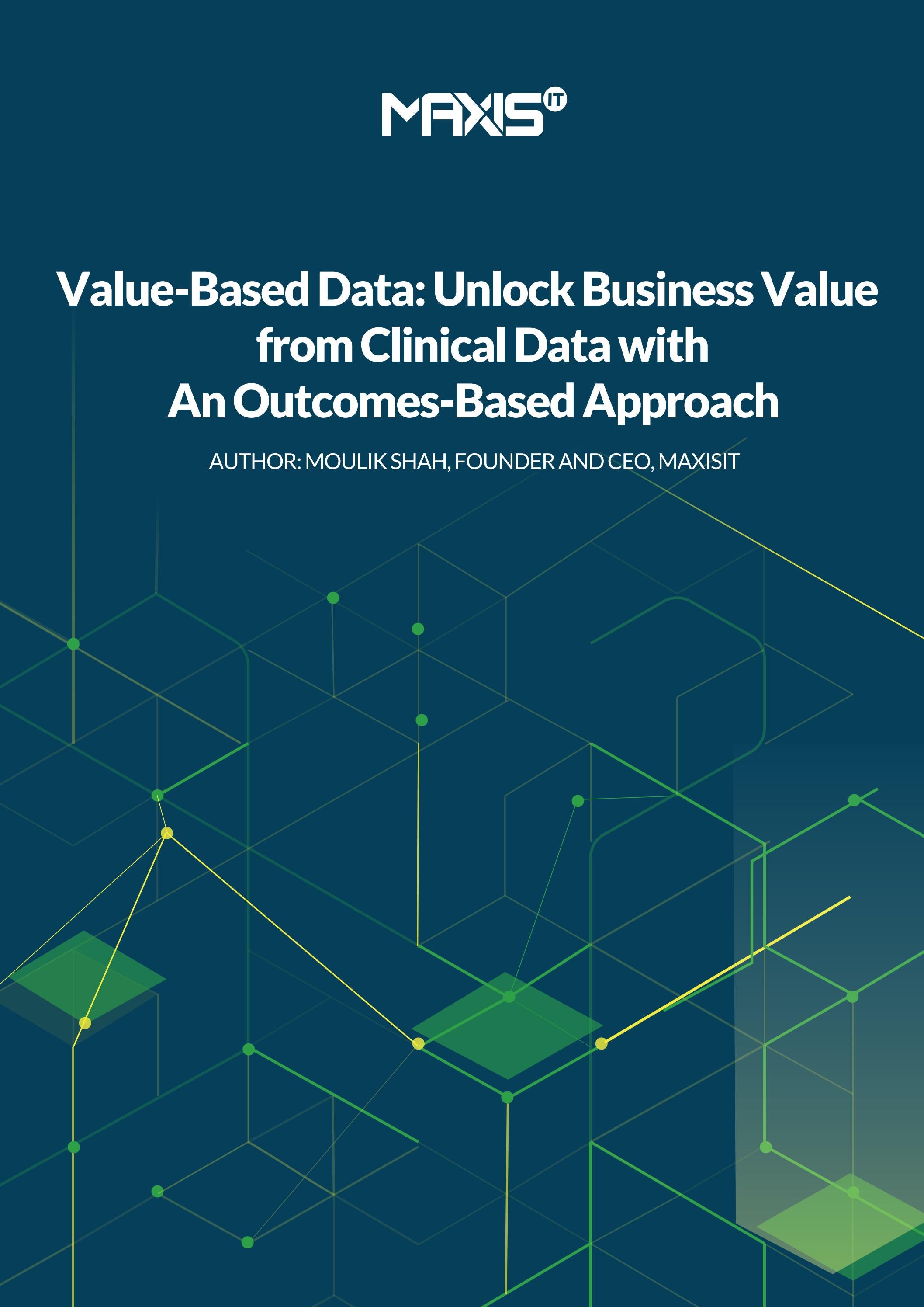 Value-Based Data: Unlock Business Value from Clinical Data with An Outcomes-Based Approach by ...