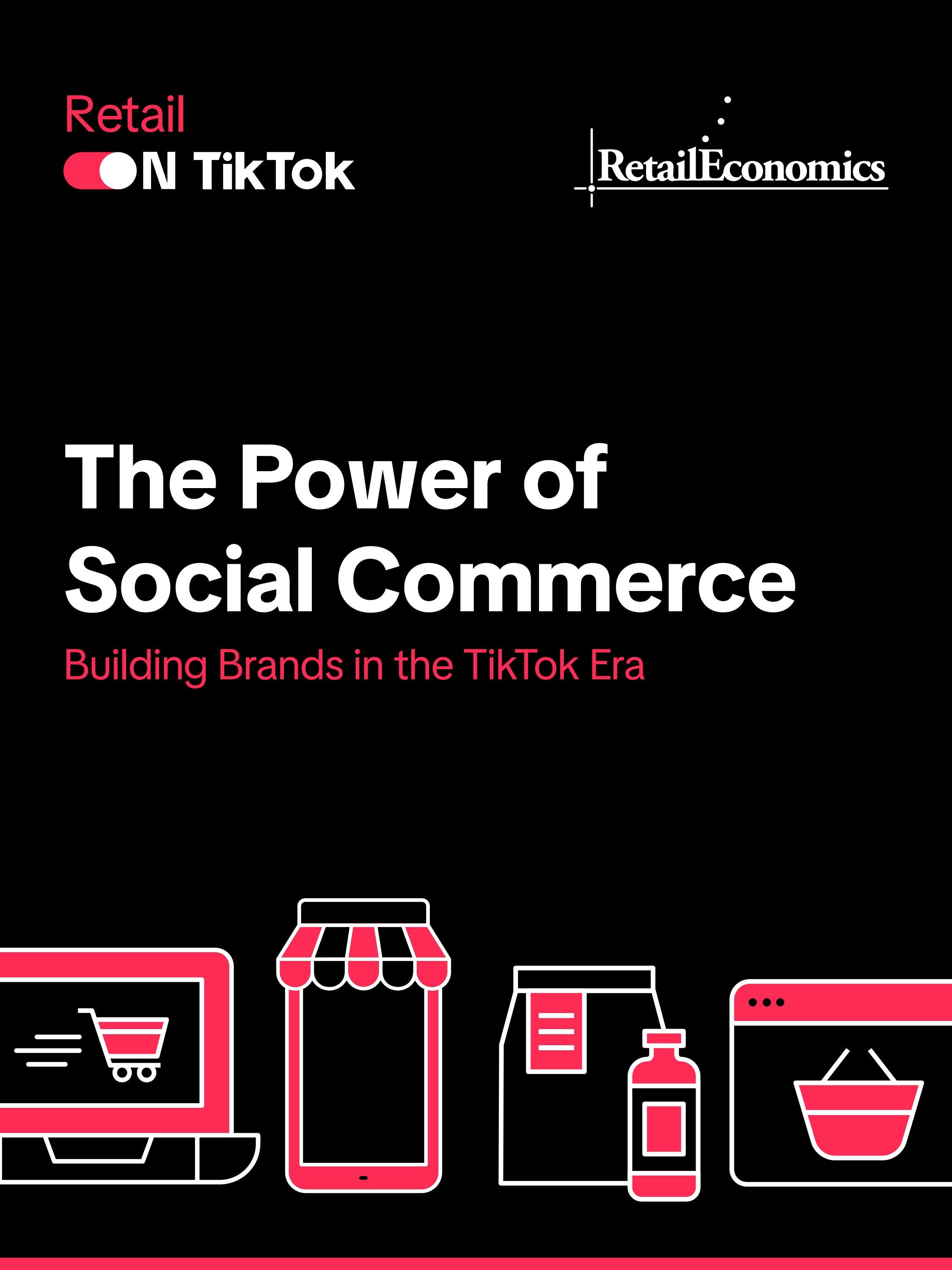 Retail Economics and TikTok: The Power of Social Commerce: Building ...