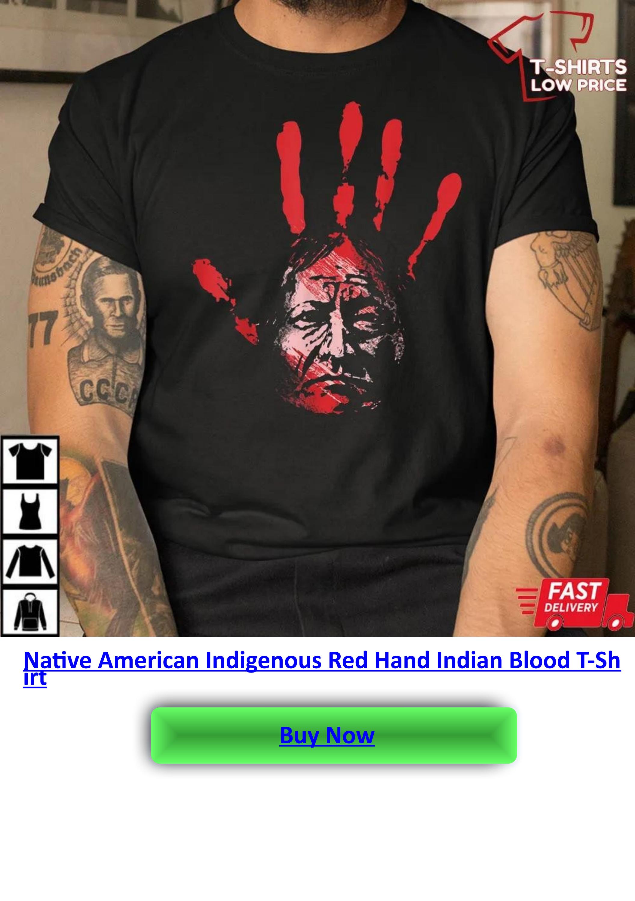 Native American Indigenous Red Hand Indian Blood T-Shirt by Tshirts Low ...