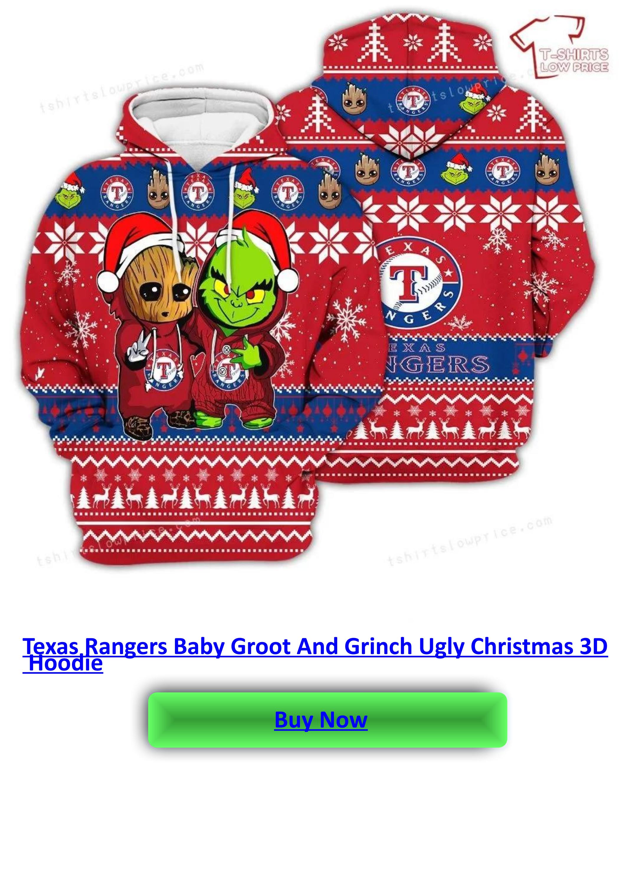 Texas Rangers Baby Groot And Grinch Ugly Christmas 3D Hoodie by Tshirts ...