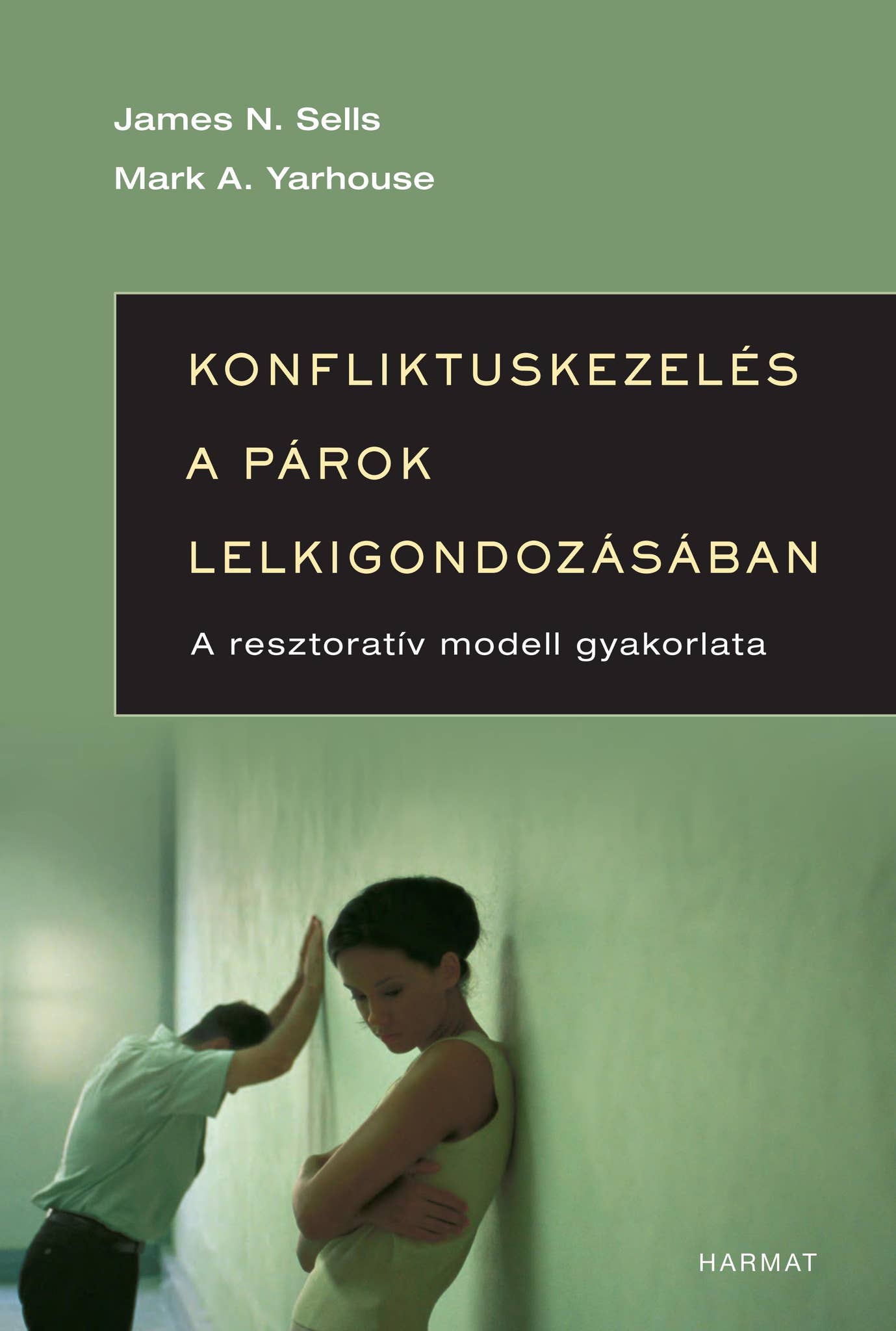 James N. Sells - Mark A. Yarhouse: Konfliktuskezelés a párok ...