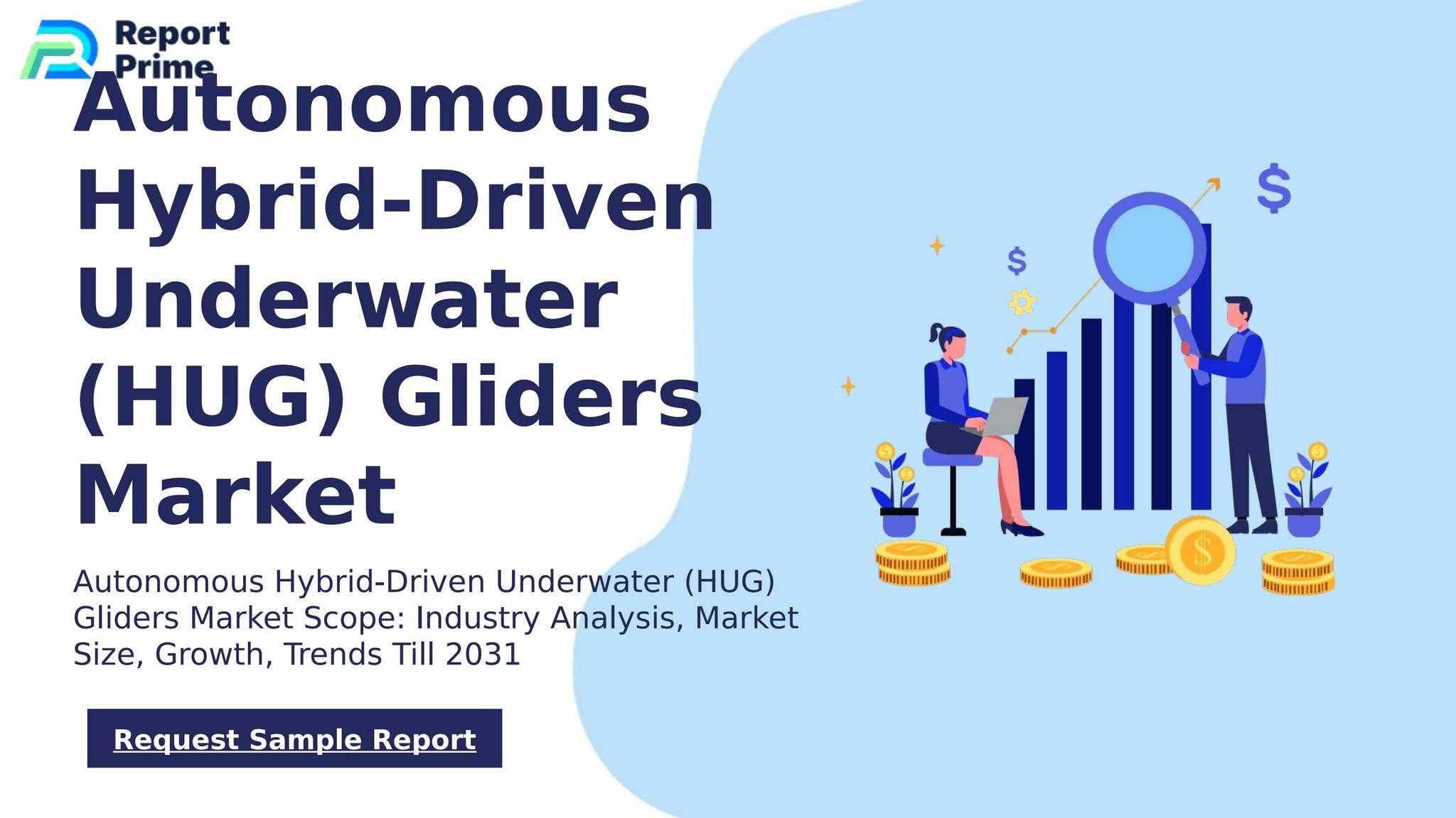 Global Autonomous Hybrid-Driven Underwater (HUG) Gliders market cagr 6. ...