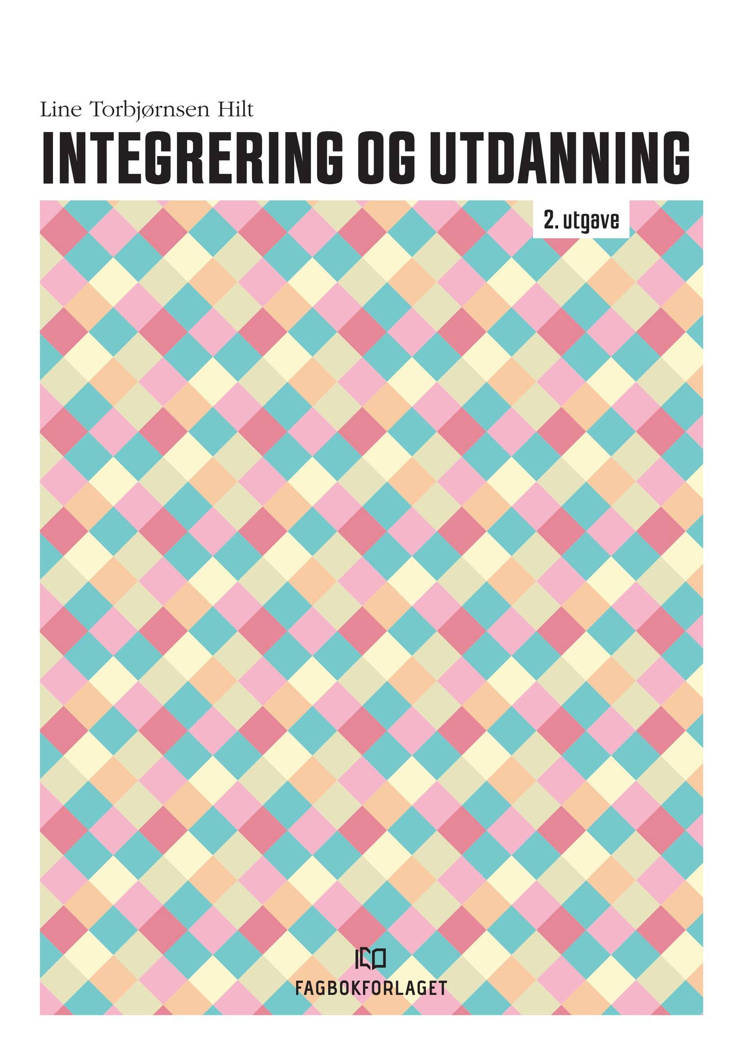 Integrering og utdanning, 2. utgave (9788245051940) by Fagbokforlaget ...