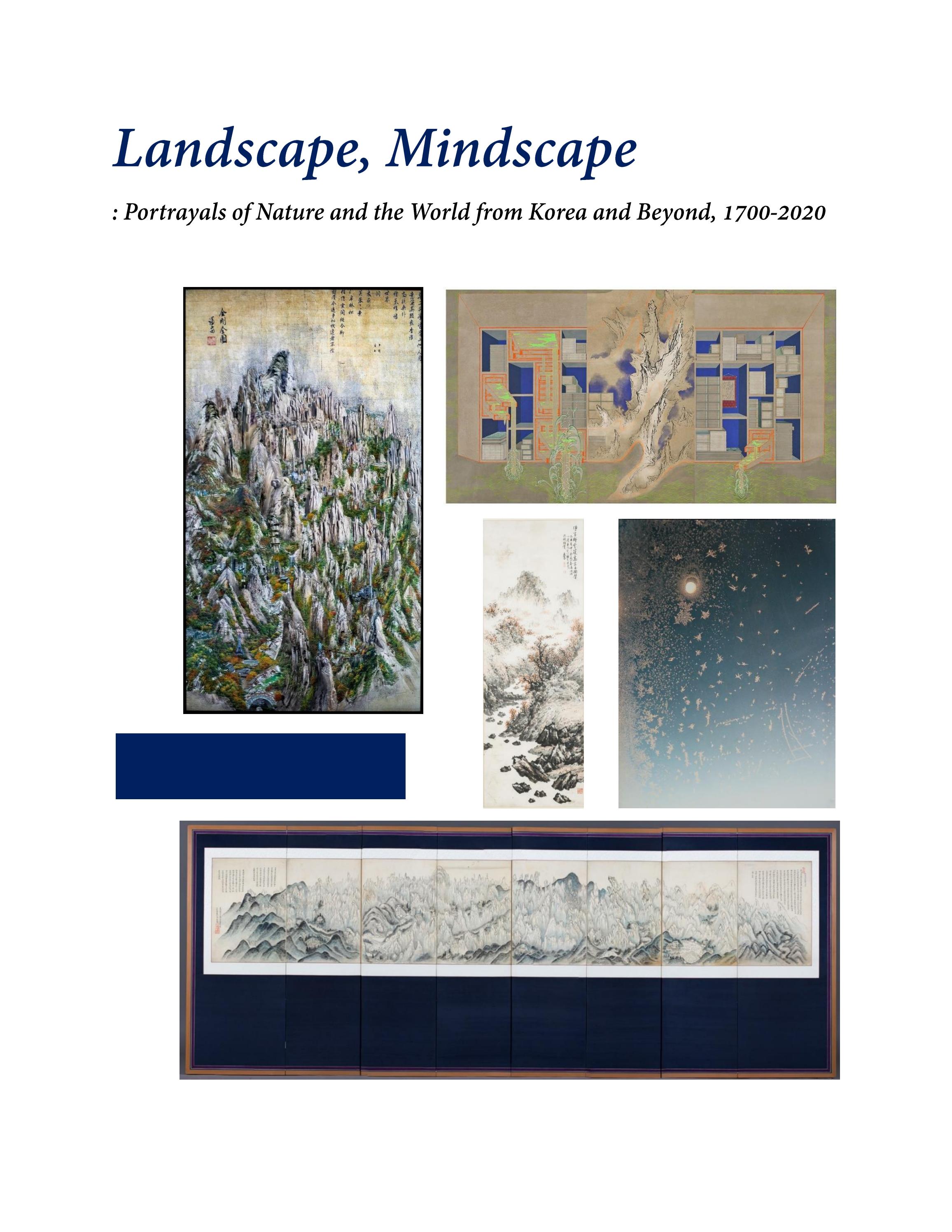 Landscape, Mindscape: Portrayals of Nature and the World from Korea and Beyond, 1700-2020 by ...
