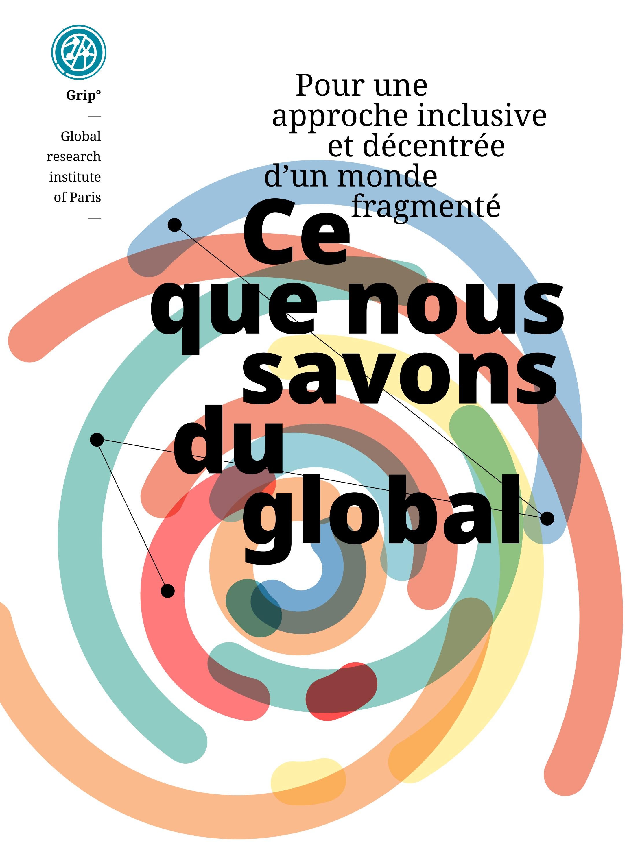 CE QUE NOUS SAVONS DU GLOBAL by Global-Research-Institute-of-Paris - Issuu