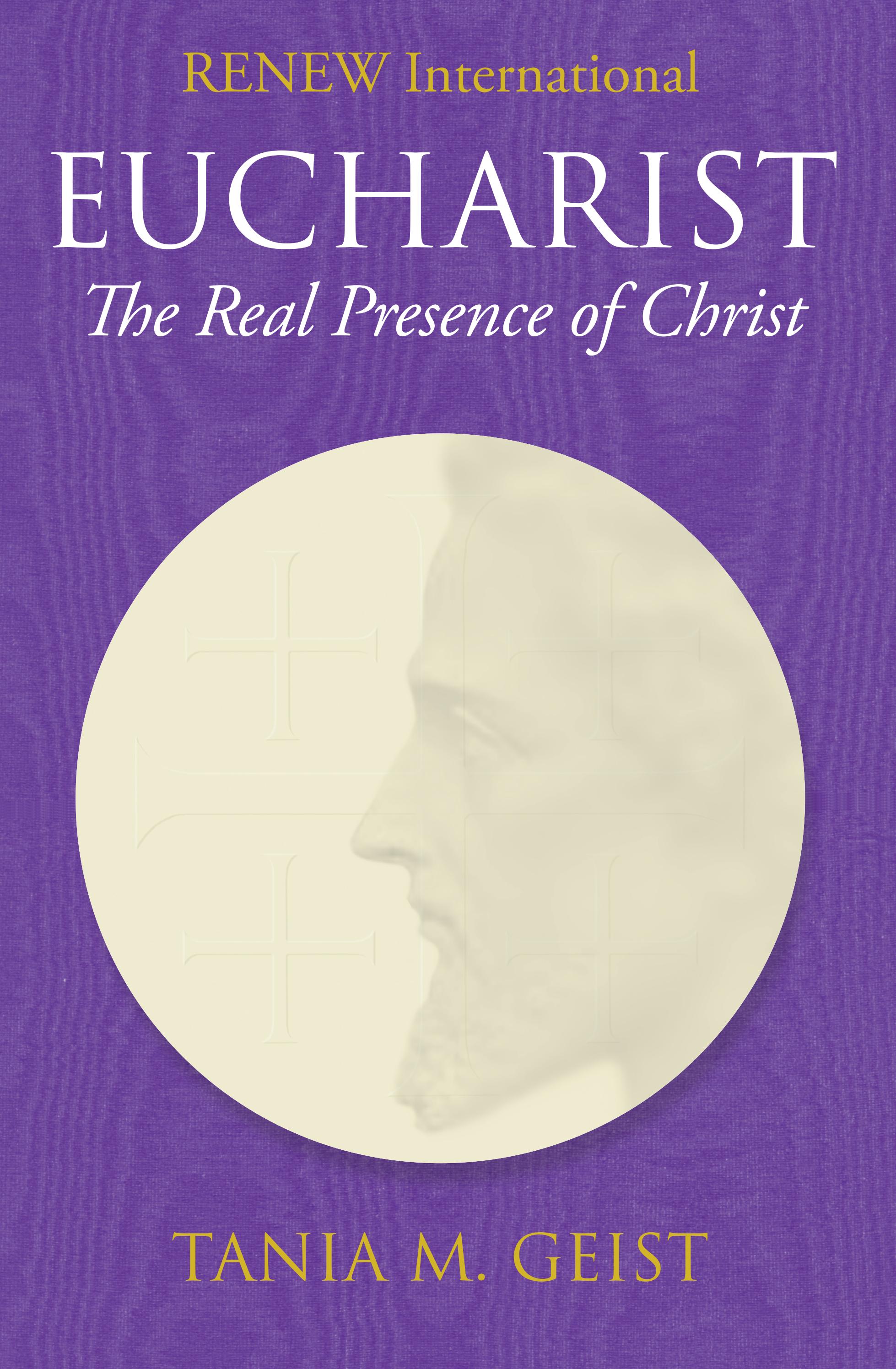 Eucharist: The Real Presence of Christ - Sample Session by RENEW ...