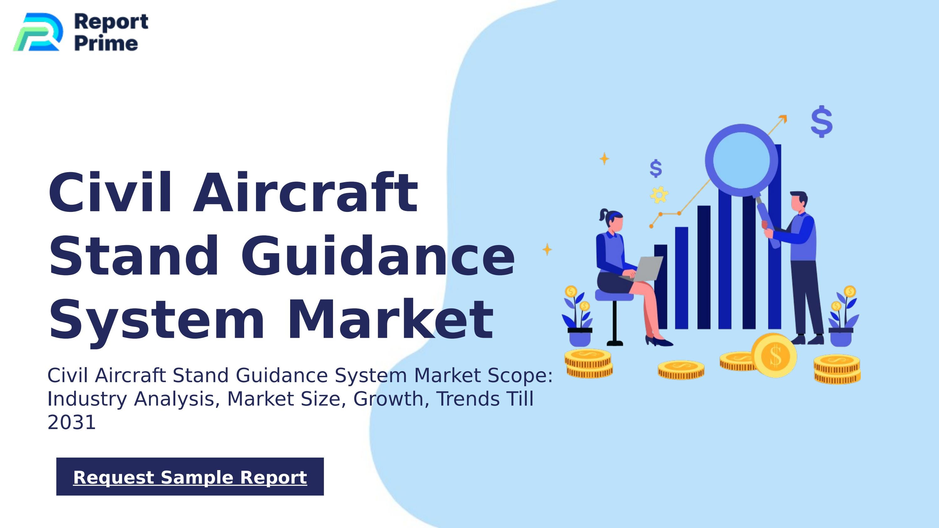 Global Civil Aircraft Stand Guidance System market cagr 8.5% by ...