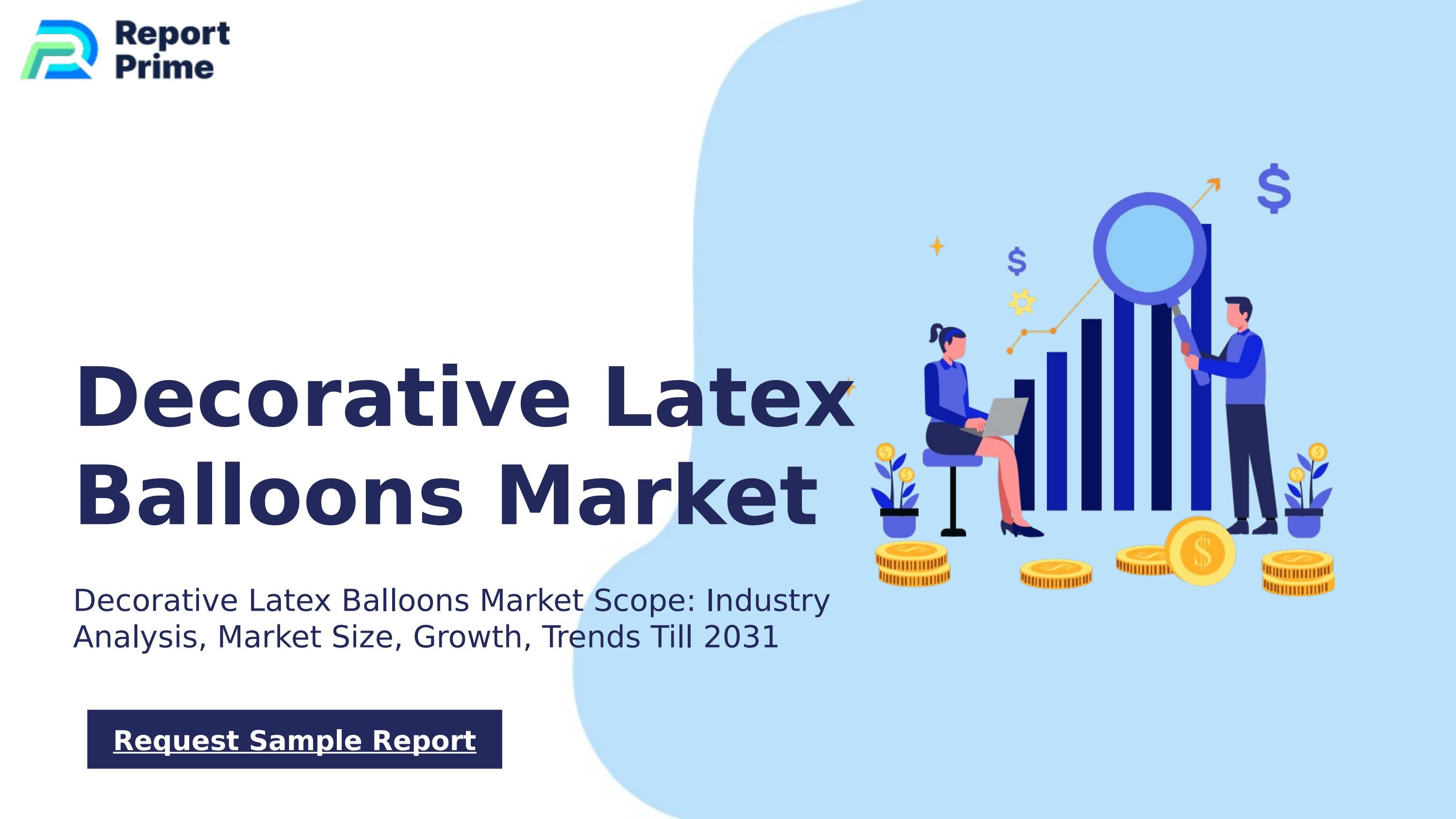 Global Decorative Latex Balloons market cagr 9.5% by ReportPrime - Issuu