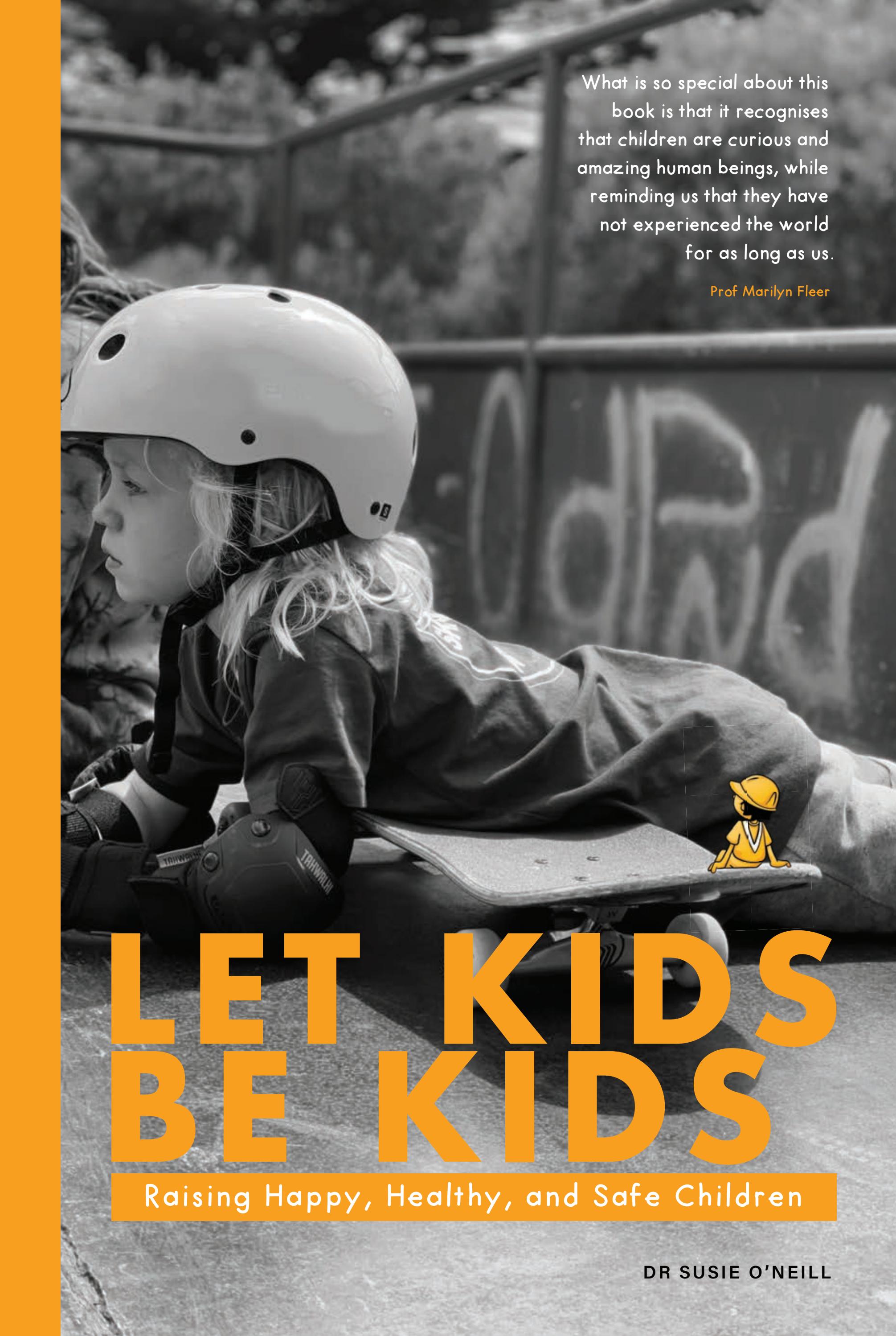 LET KIDS BE KIDS Raising Happy, Healthy, and Safe Children by ...