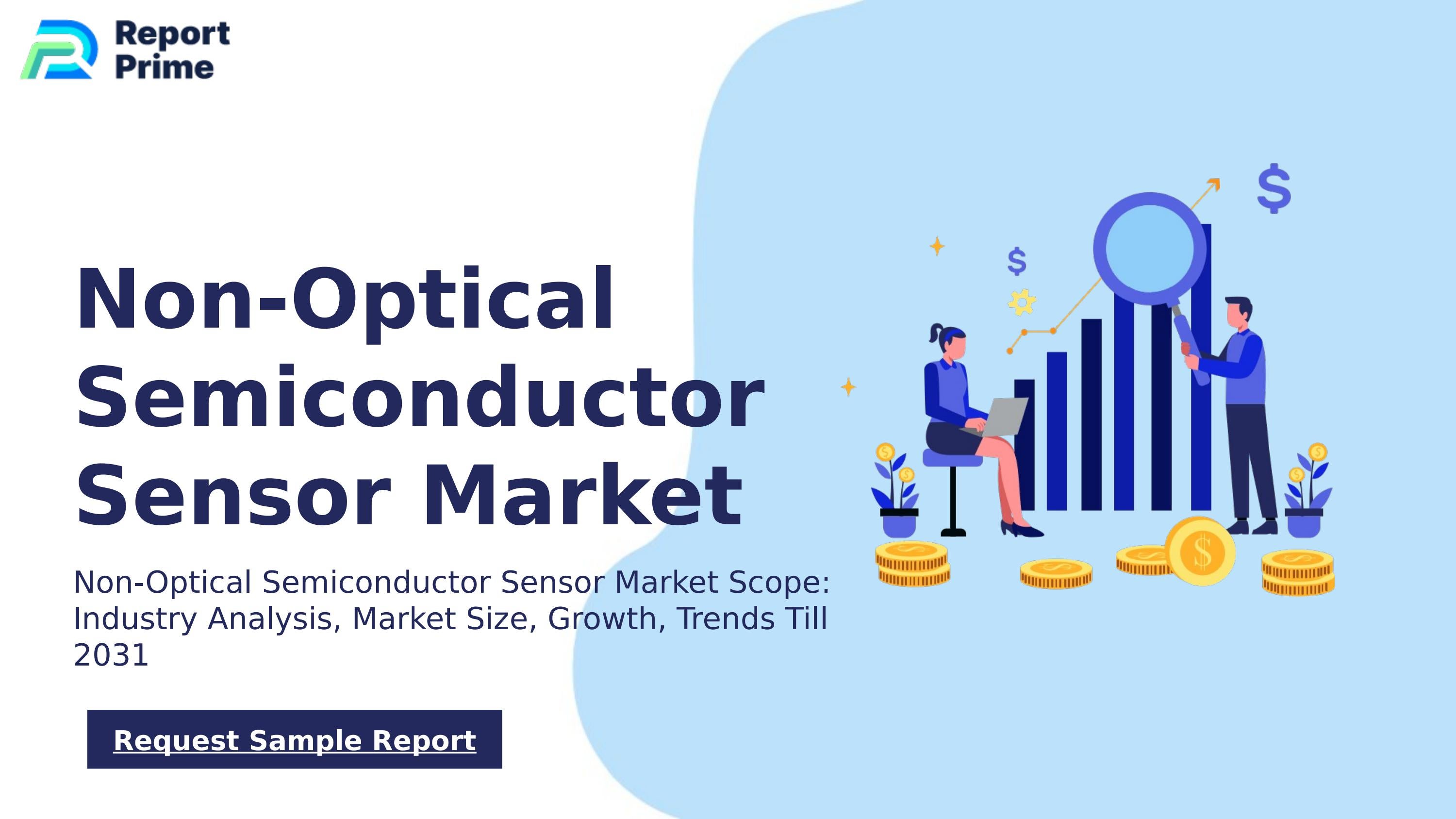 Global Non-Optical Semiconductor Sensor market cagr 9.4% by ReportPrime ...