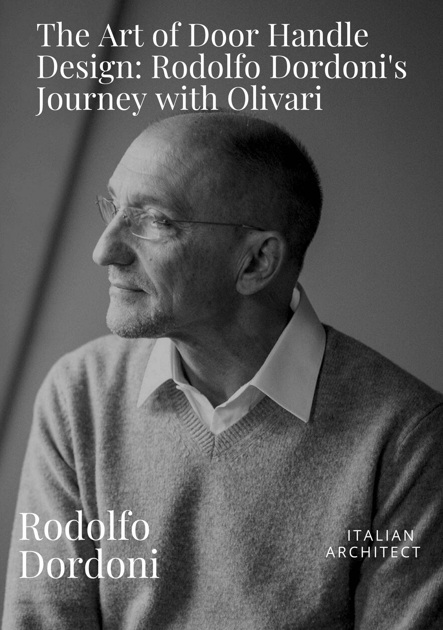 The Art Of Door Handle Design: Rodolfo Dordoni's Journery WIth Olivari ...