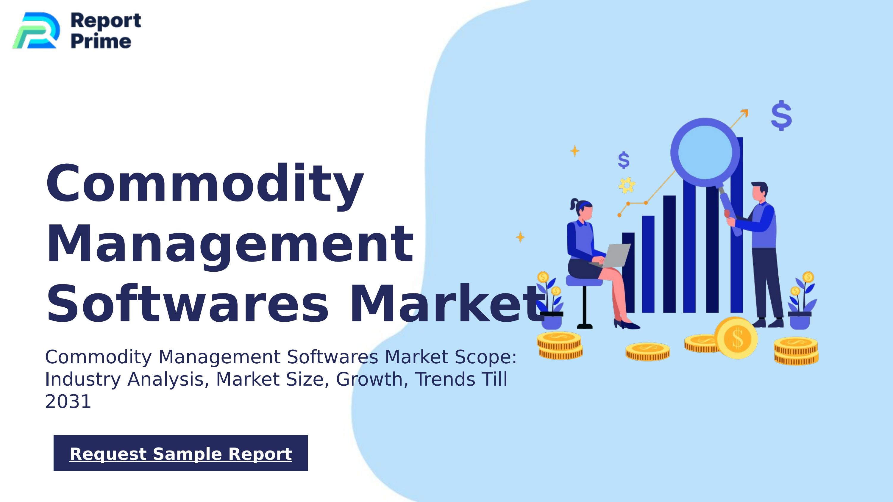 Global Commodity Management Softwares market cagr 11.8% by ReportPrime ...
