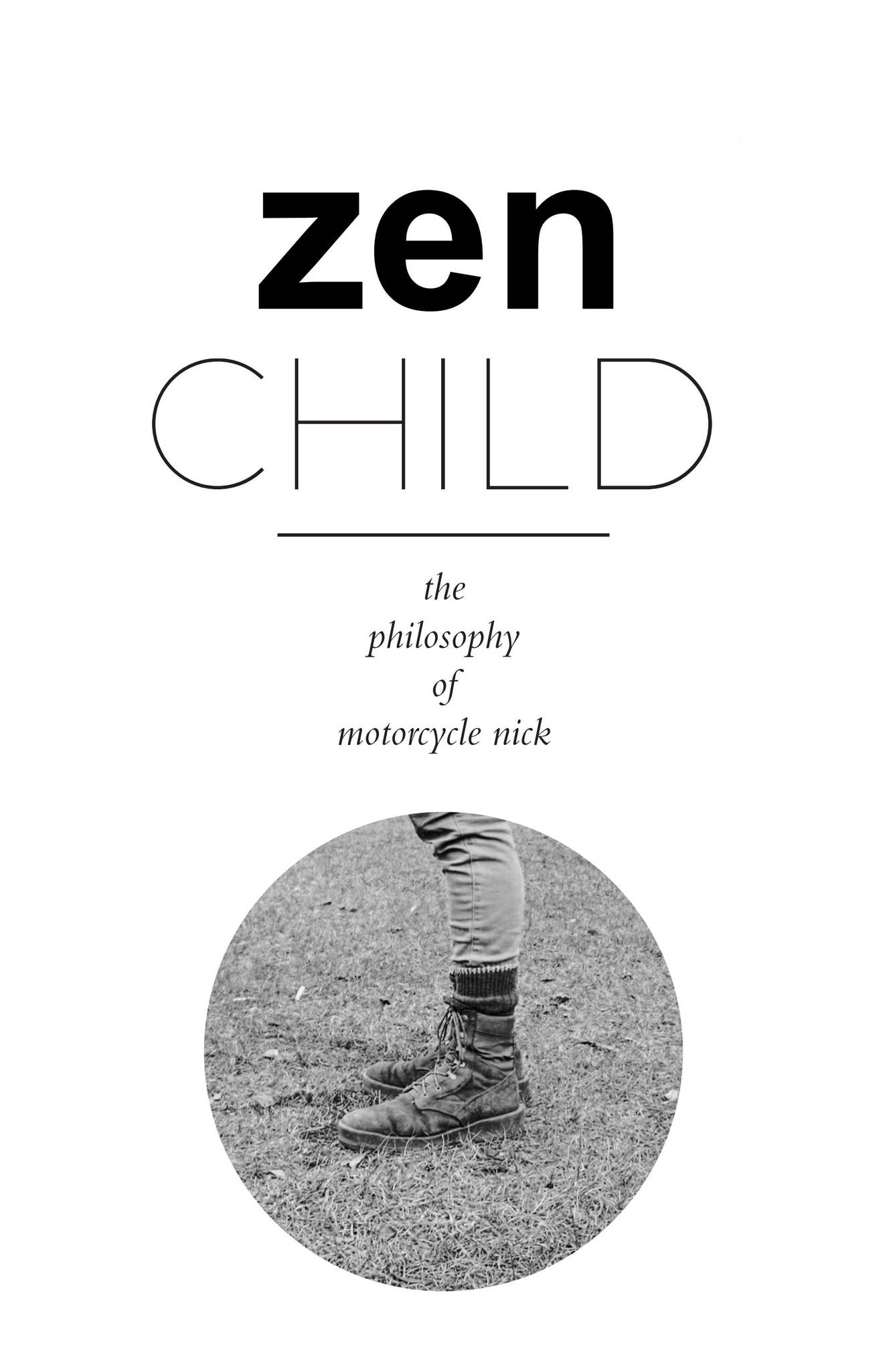 ZEN CHILD: The Philosophy of Motorcycle Nick by mukethe - Issuu
