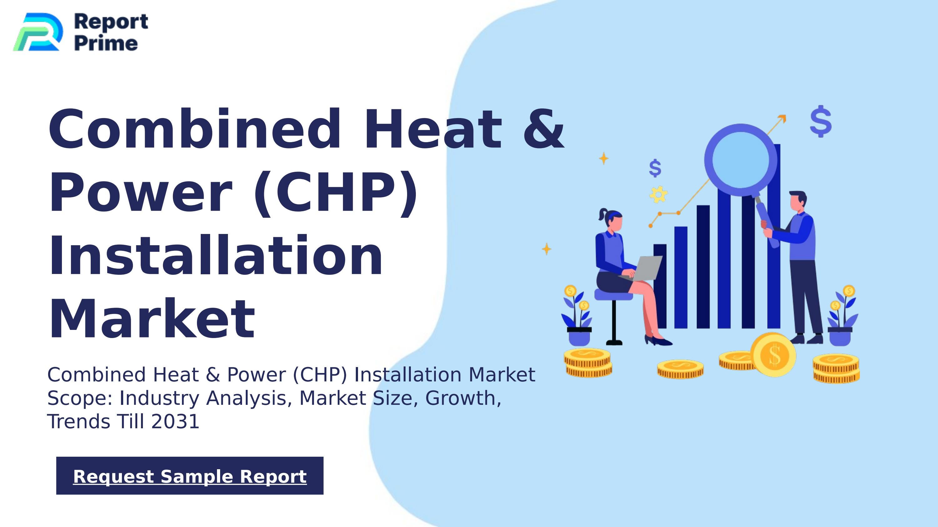 Global Combined Heat & Power (CHP) Installation market cagr 14.2% by ...