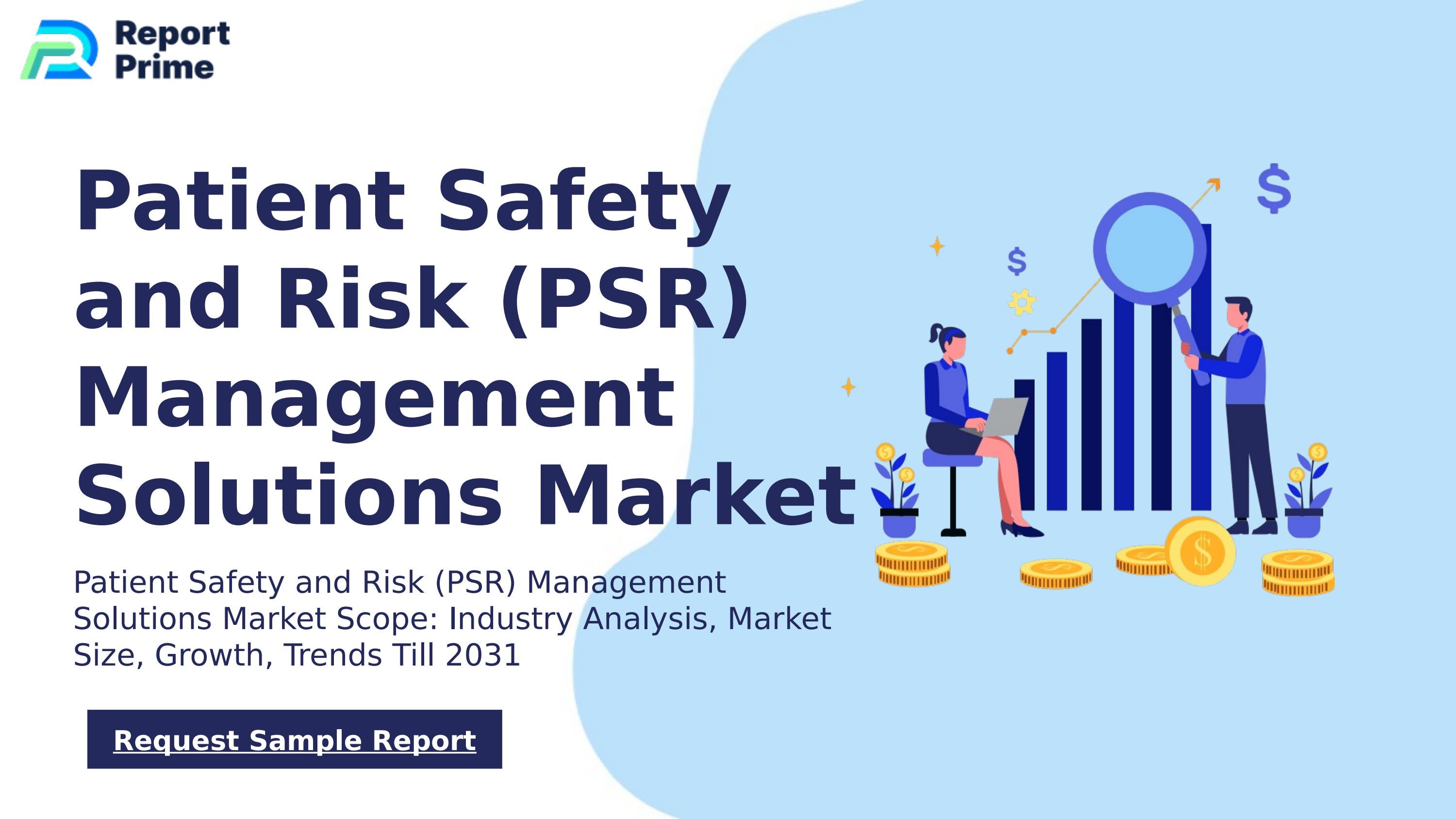 Global Patient Safety and Risk (PSR) Management Solutions market cagr ...