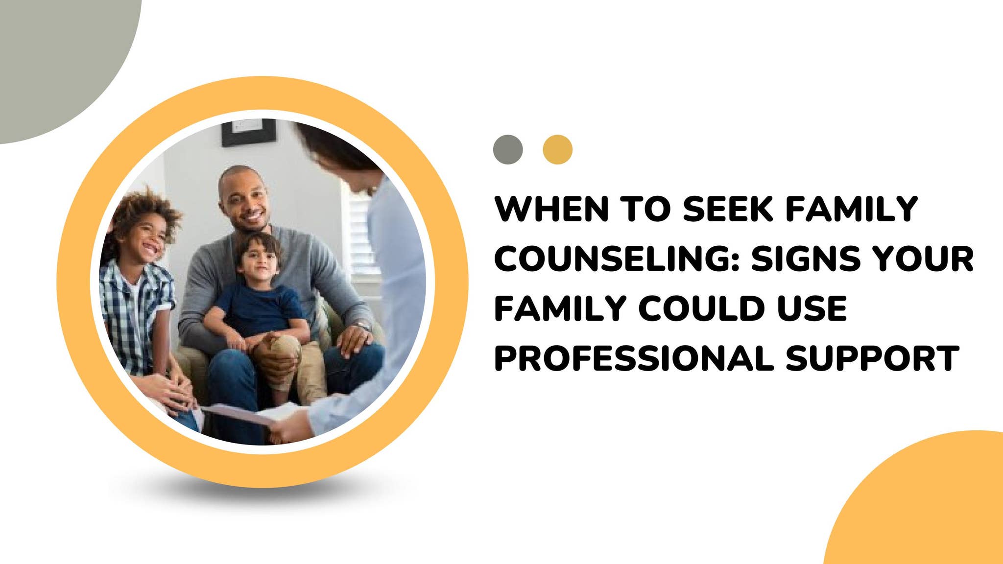When to Seek Family Counseling: Signs Your Family Could Use ...