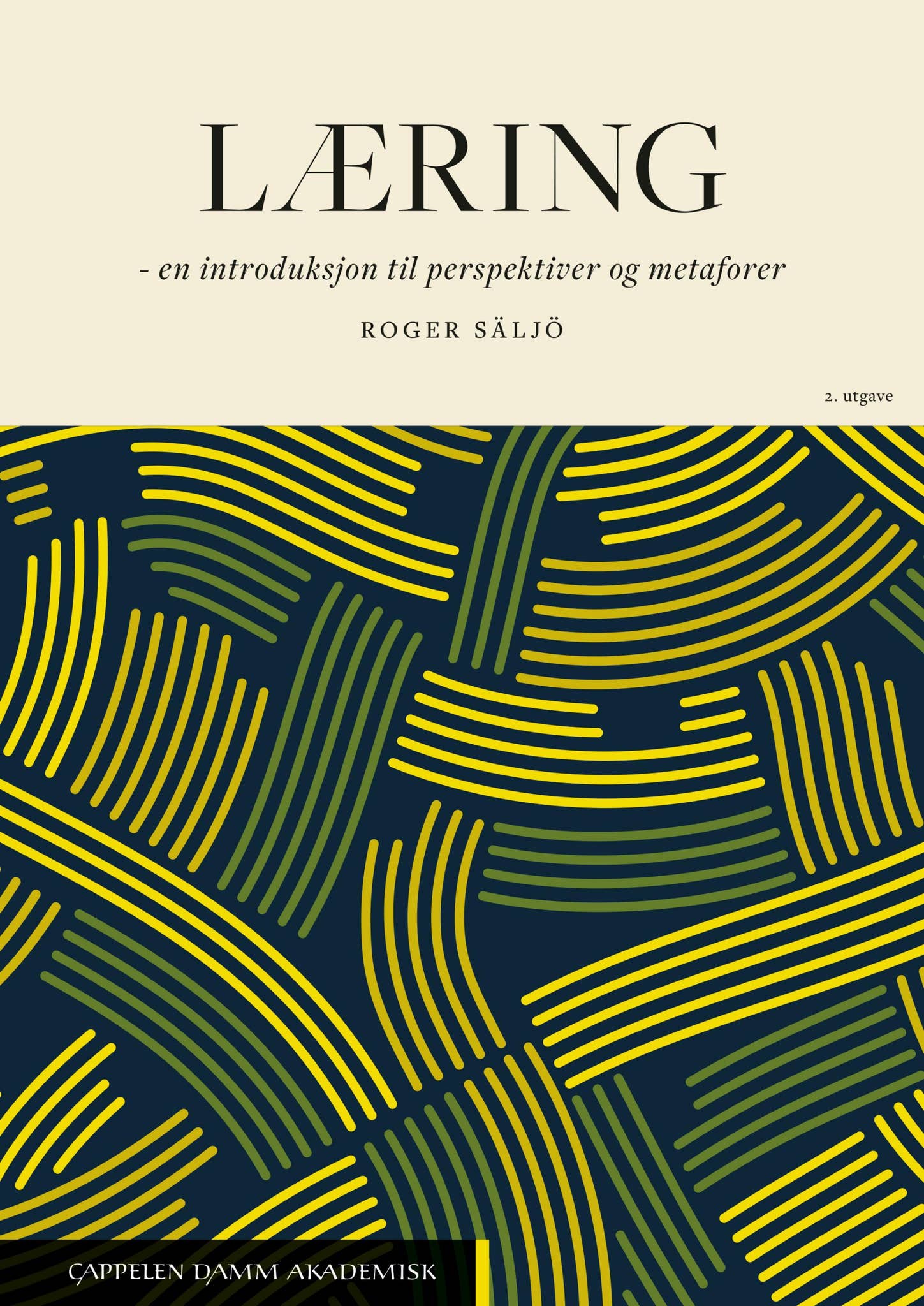 Læring - en introduksjon til perspektiver og metaforer av Roger Säljö by Cappelen Damm - Issuu