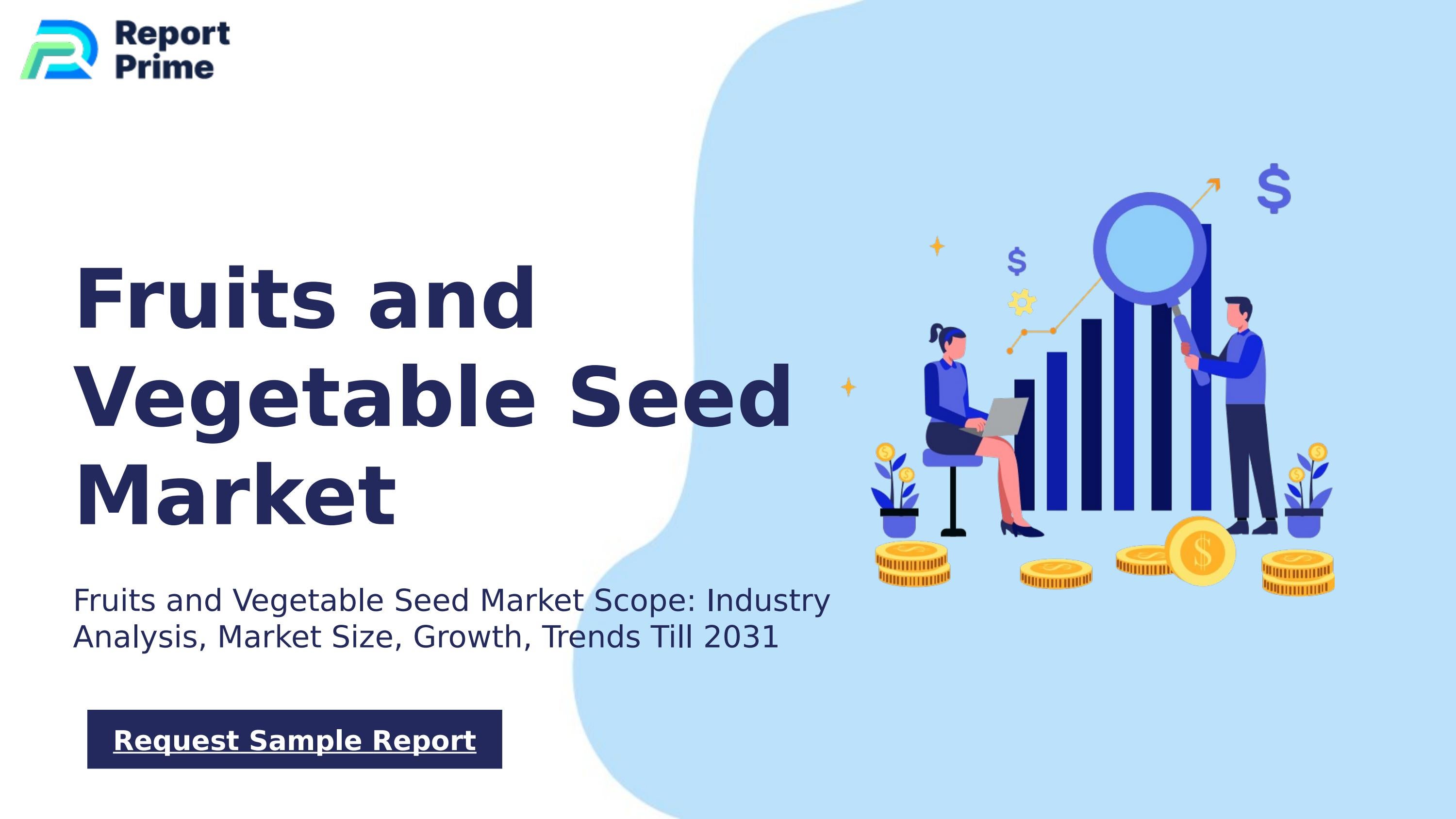 Global Fruits and Vegetable Seed market cagr 10.4% by ReportPrime - Issuu