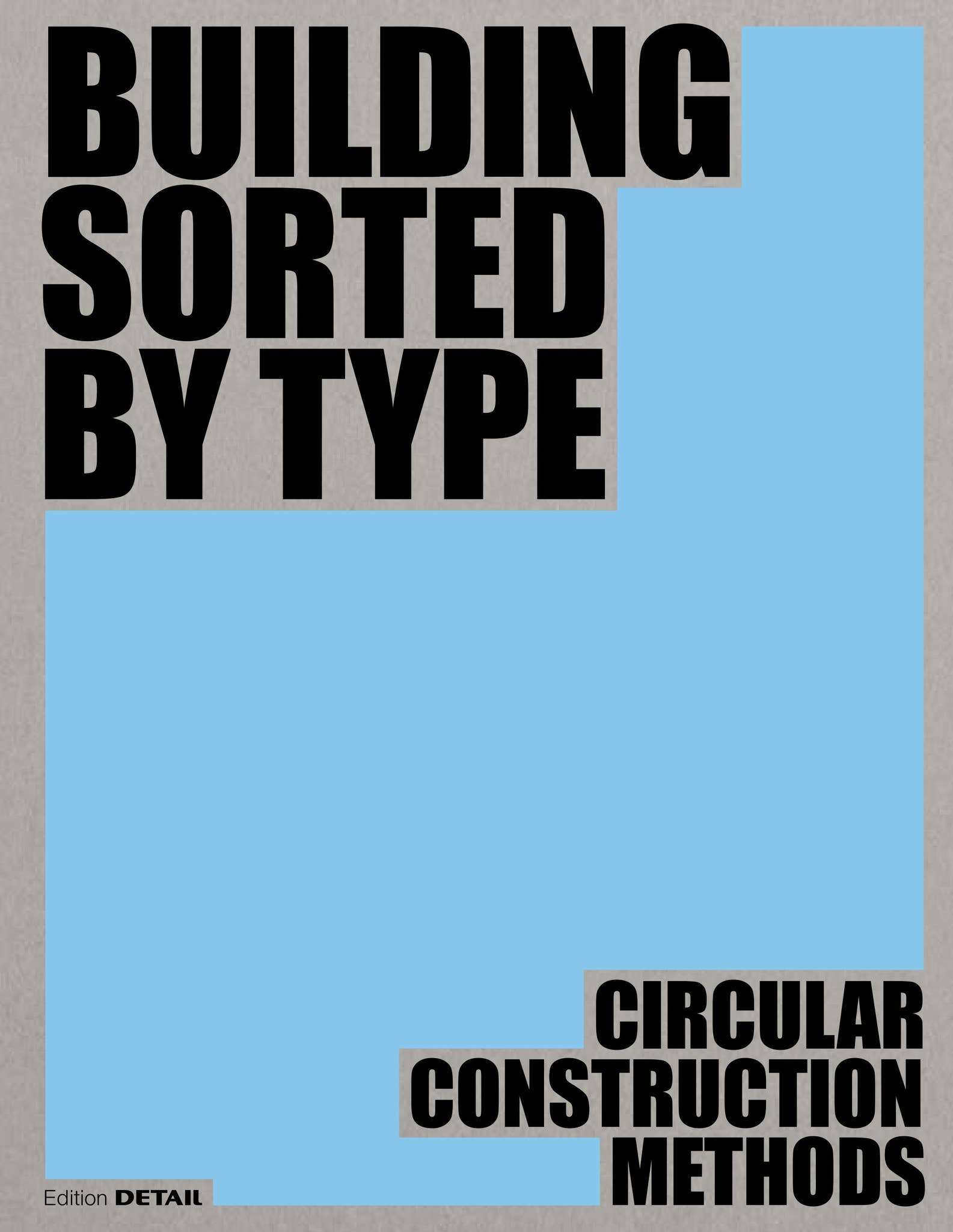 Building Sorted By Type. Circular Construction Methods by DETAIL - Issuu