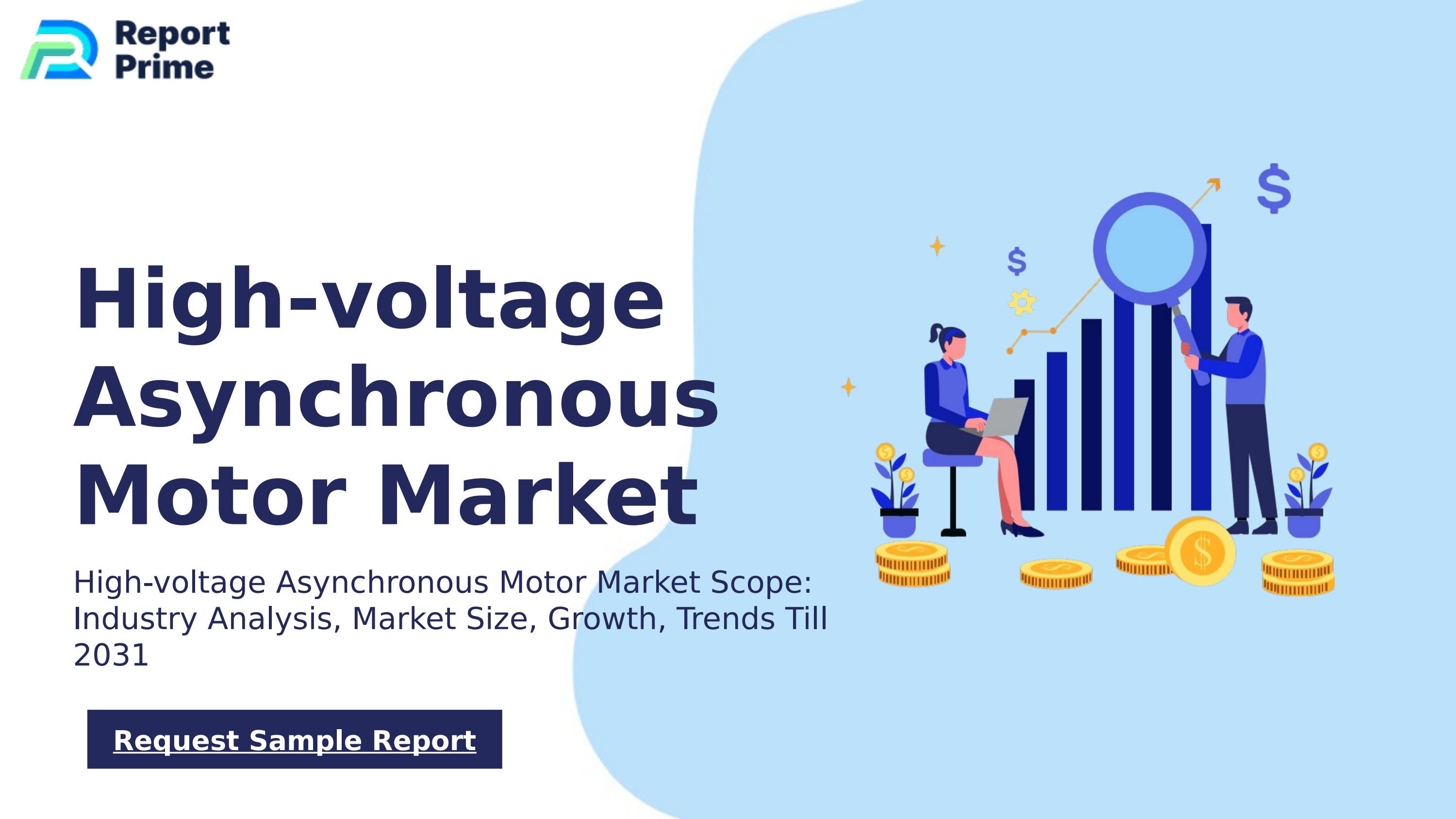 Global High-voltage Asynchronous Motor market cagr 8.8% by ReportPrime - Issuu