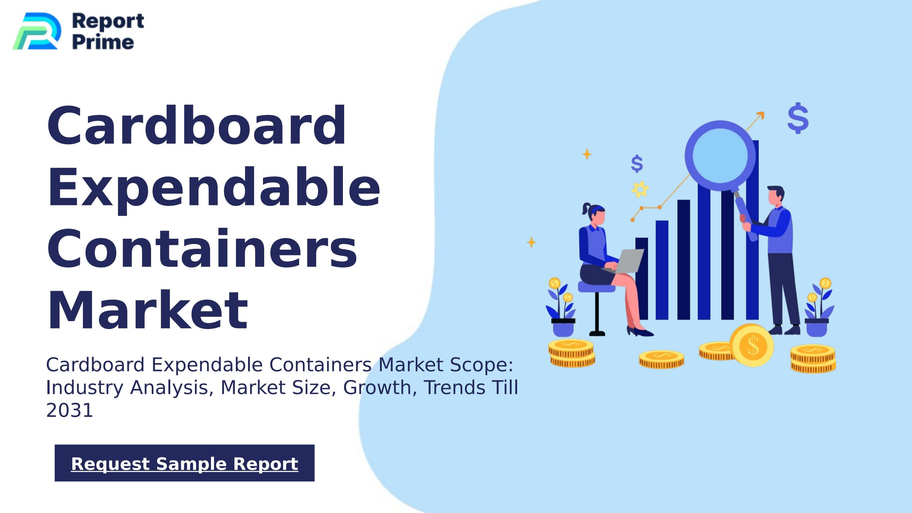 Global Cardboard Expendable Containers market cagr 7.3% by ReportPrime ...