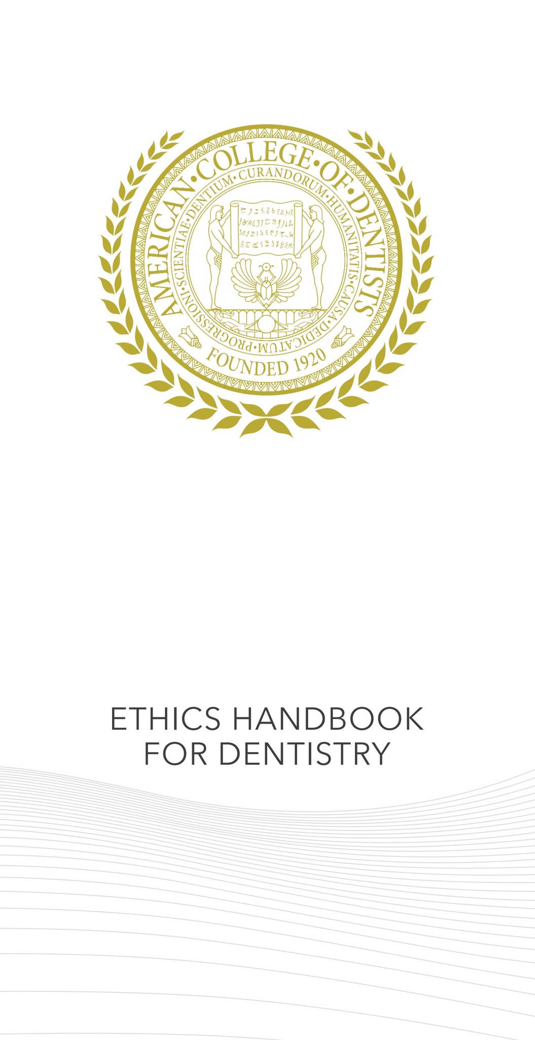 Ethics Handbook for Dentistry by American College of Dentists - Issuu