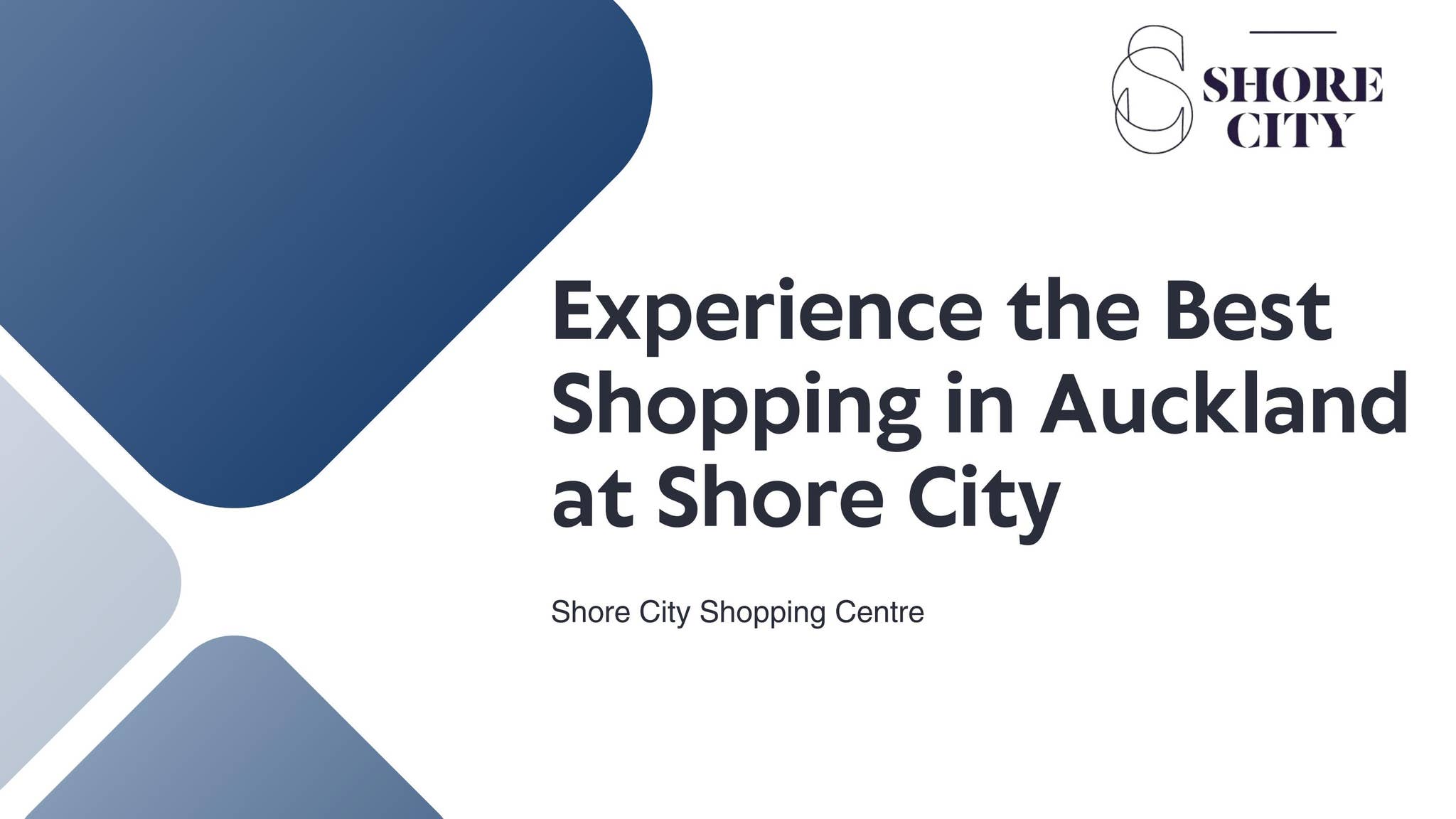 Experience the Best Shopping in Auckland at Shore City by ...