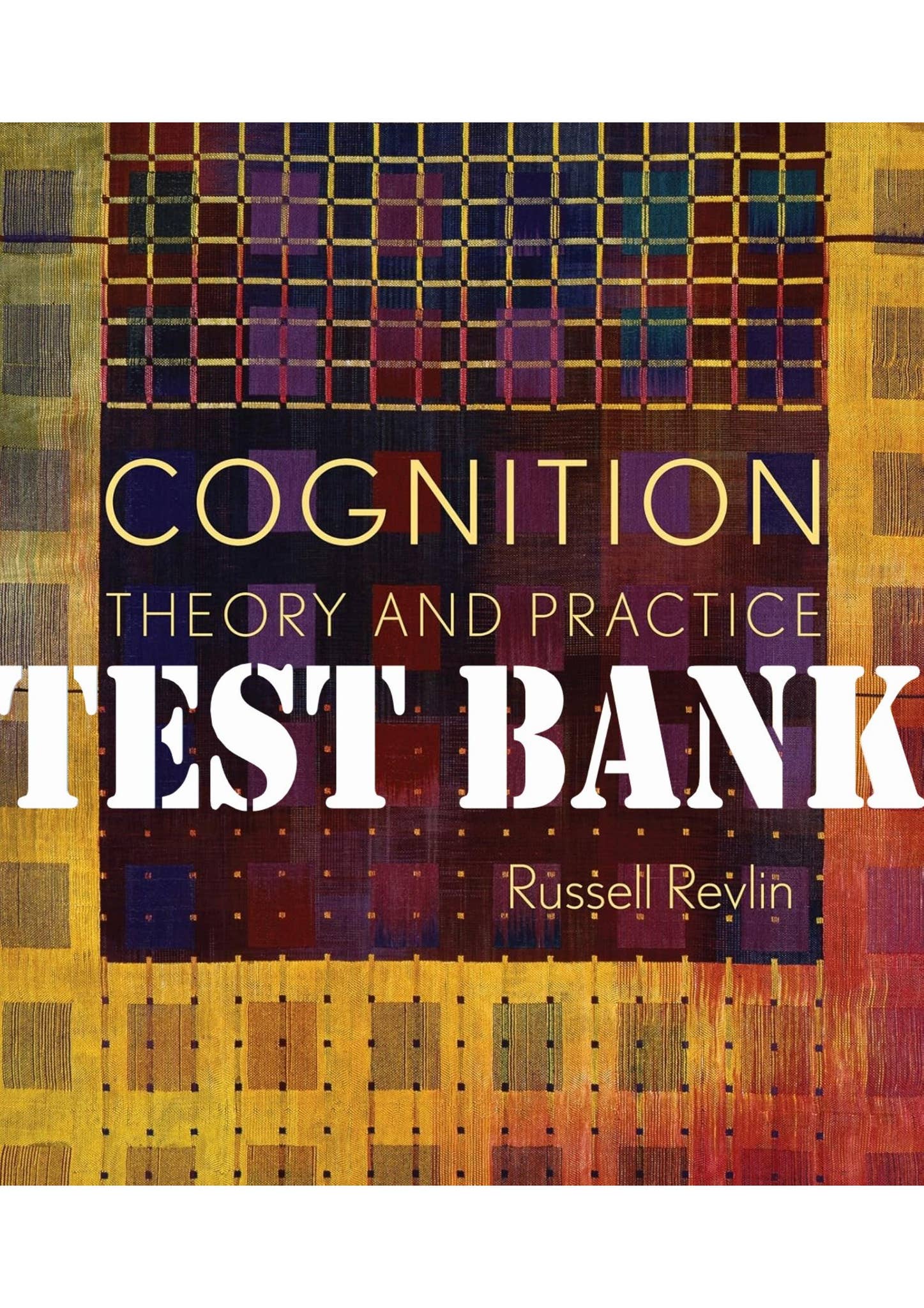 TEST BANK for Cognition Theory and Practice 1st Edition Russell Revlin ...