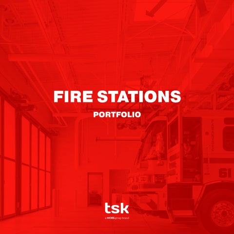 TSK Fire Stations Portfolio by MOREgroup Family of Brands - Issuu