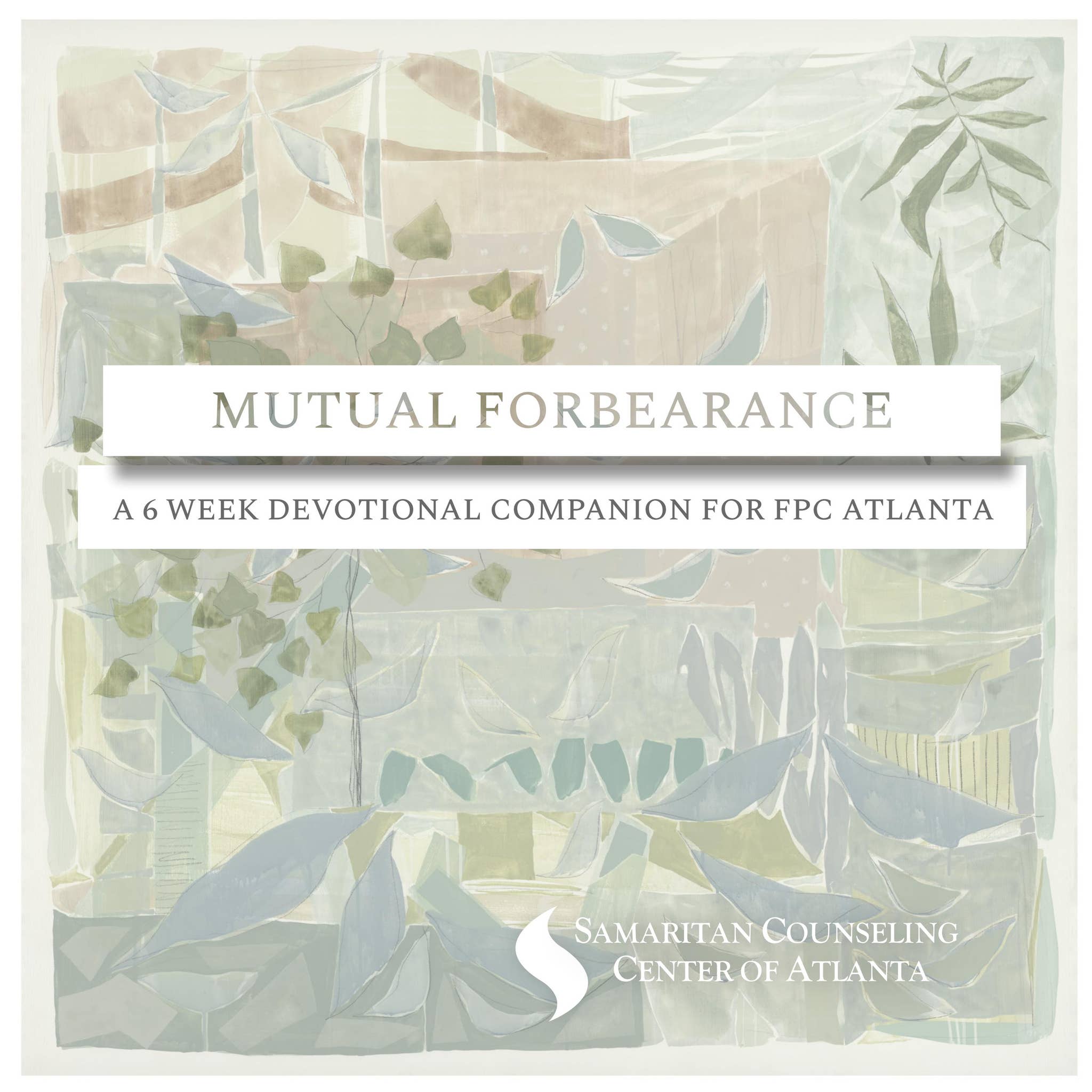 Mutual Forbearance: A 6 Week Devotional Companion for FPC Atlanta by ...