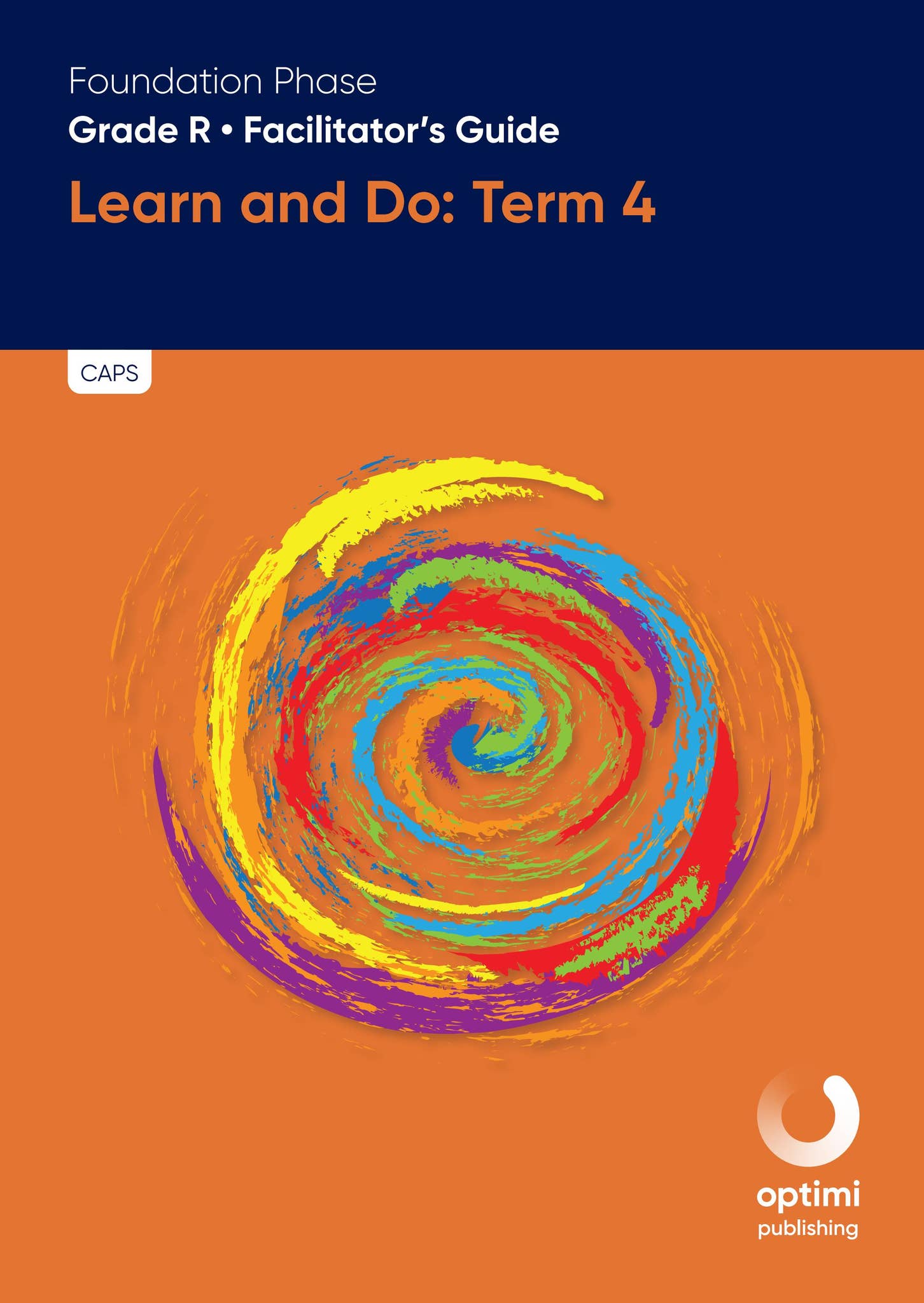 Grade R • Facilitator’s Guide Learn and Do: Term 4 by Impaq - Issuu