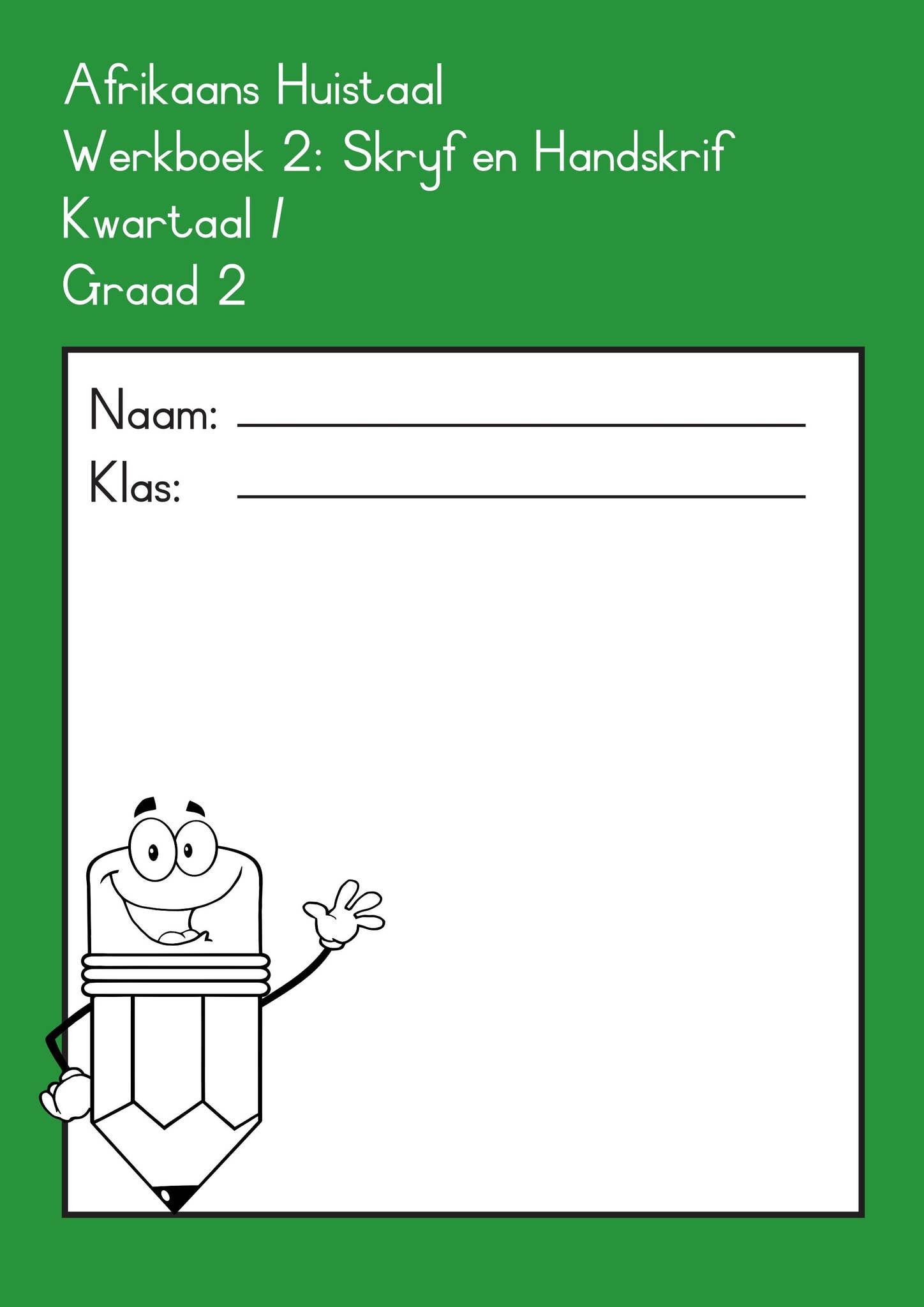 Afrikaans Huistaal Werkboek 2: Skryf en Handskrif Kwartaal 1 Graad 2 by ...