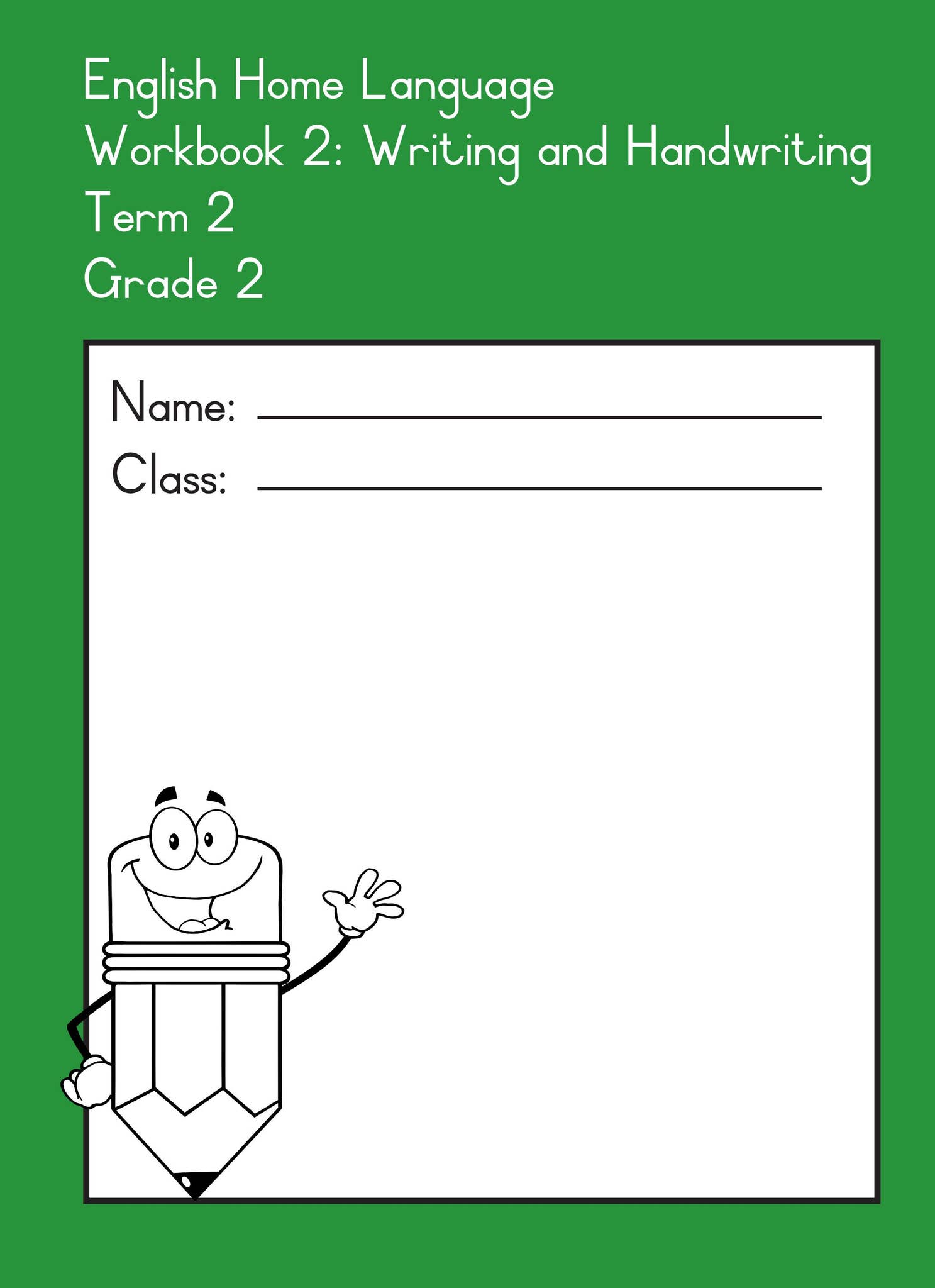 English Home Language Workbook 2: Writing and Handwriting Term 2 Grade ...