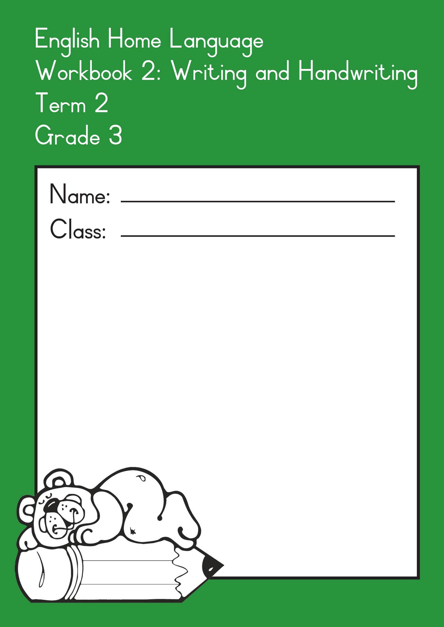 English Home Language Workbook 2: Writing and Handwriting Term 2 Grade ...