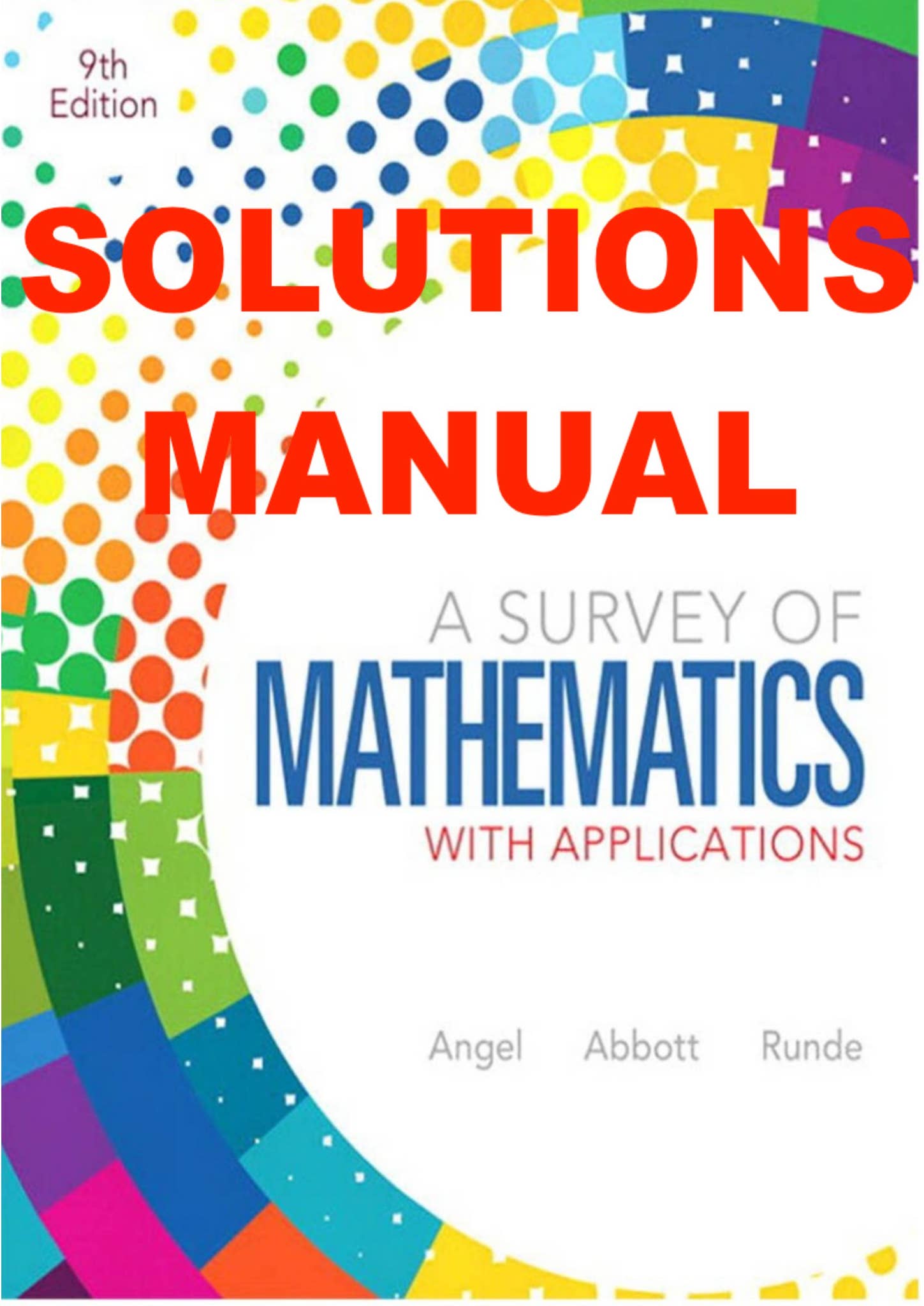 SOLUTIONS MANUAL for A SURVEY OF MATHEMATICS WITH APPLICATIONS NINTH ...