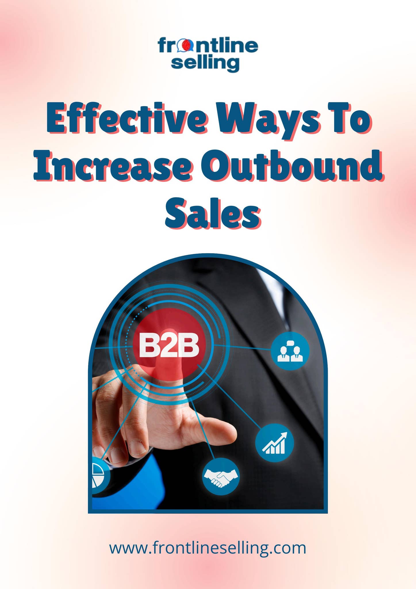 Key Approaches For Boosting Outbound Sales by Frontline Selling - Issuu