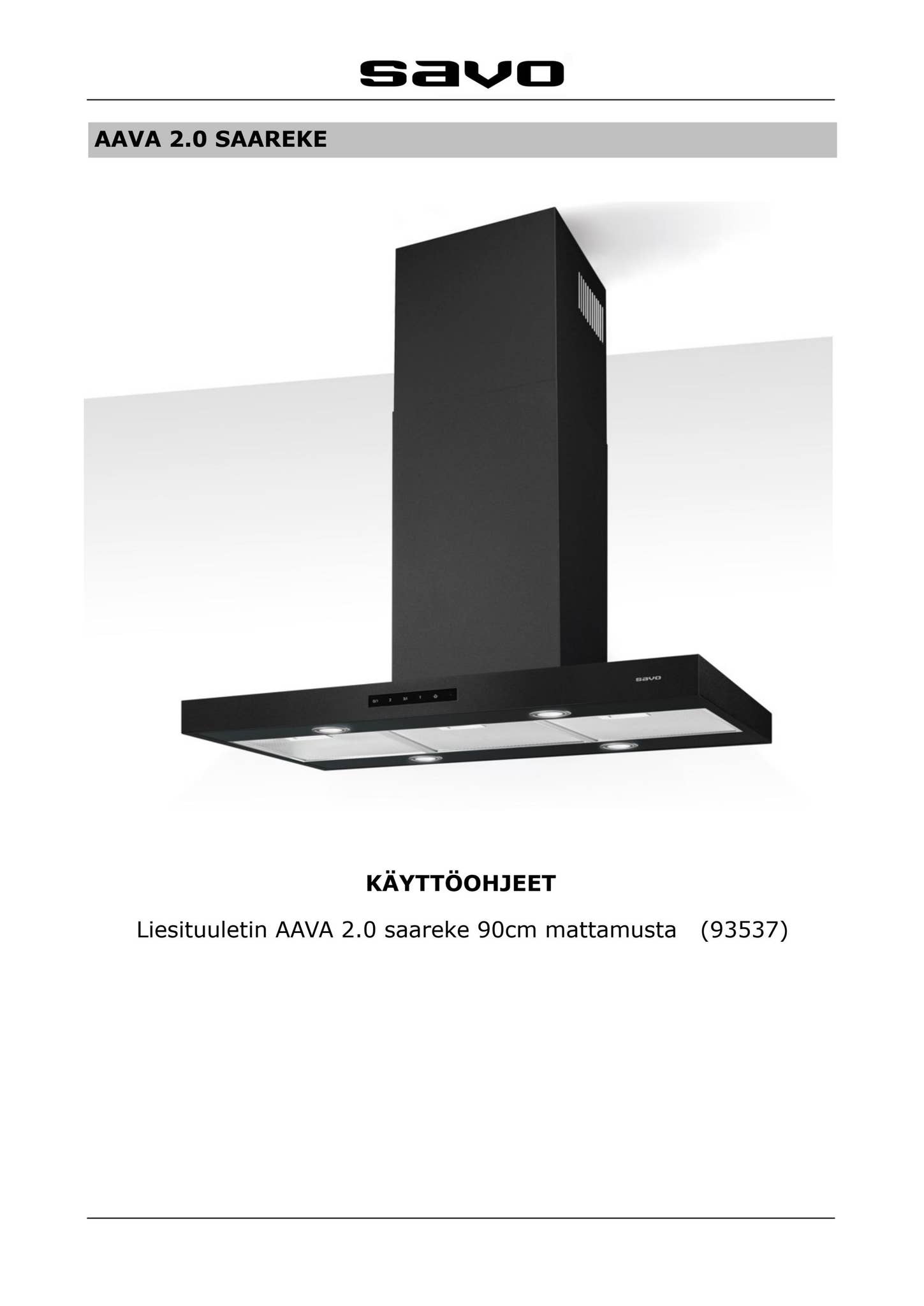 Käyttöohjeet - Liesituuletin AAVA 2.0 (Saareke) by savodesign - Issuu
