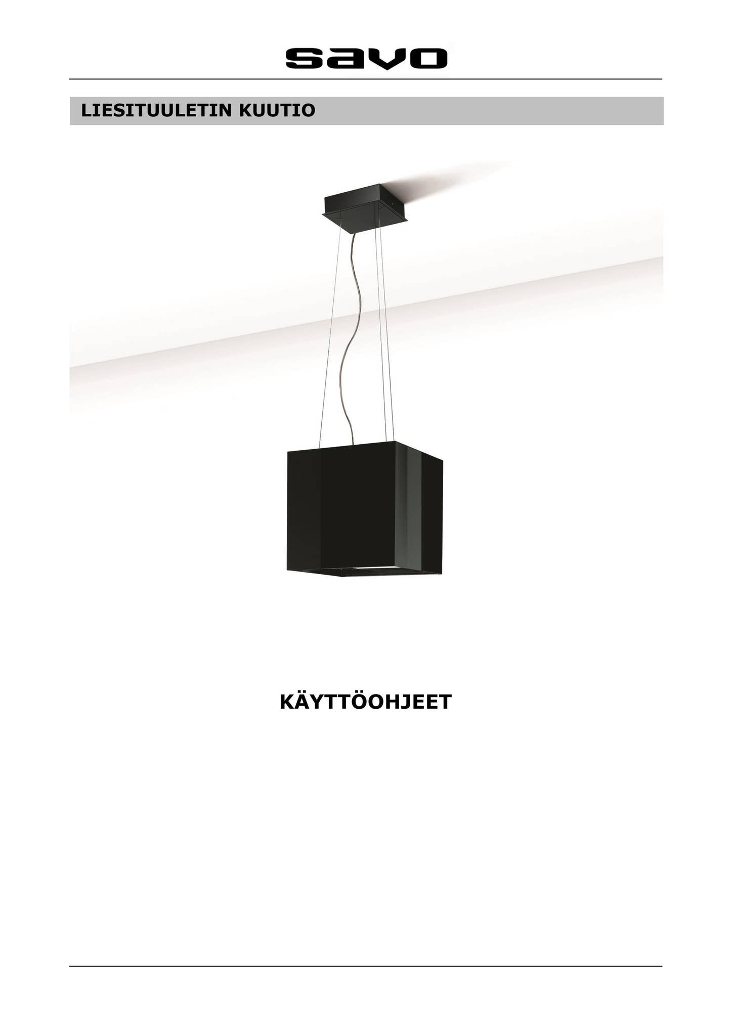 Käyttöohjeet - Liesituuletin KUUTIO by savodesign - Issuu