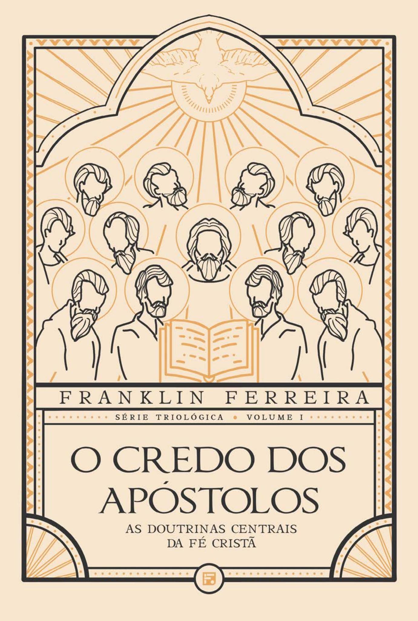 Credo dos Apóstolos 2ª edição - Franklin Ferreira by Editora Fiel - Issuu