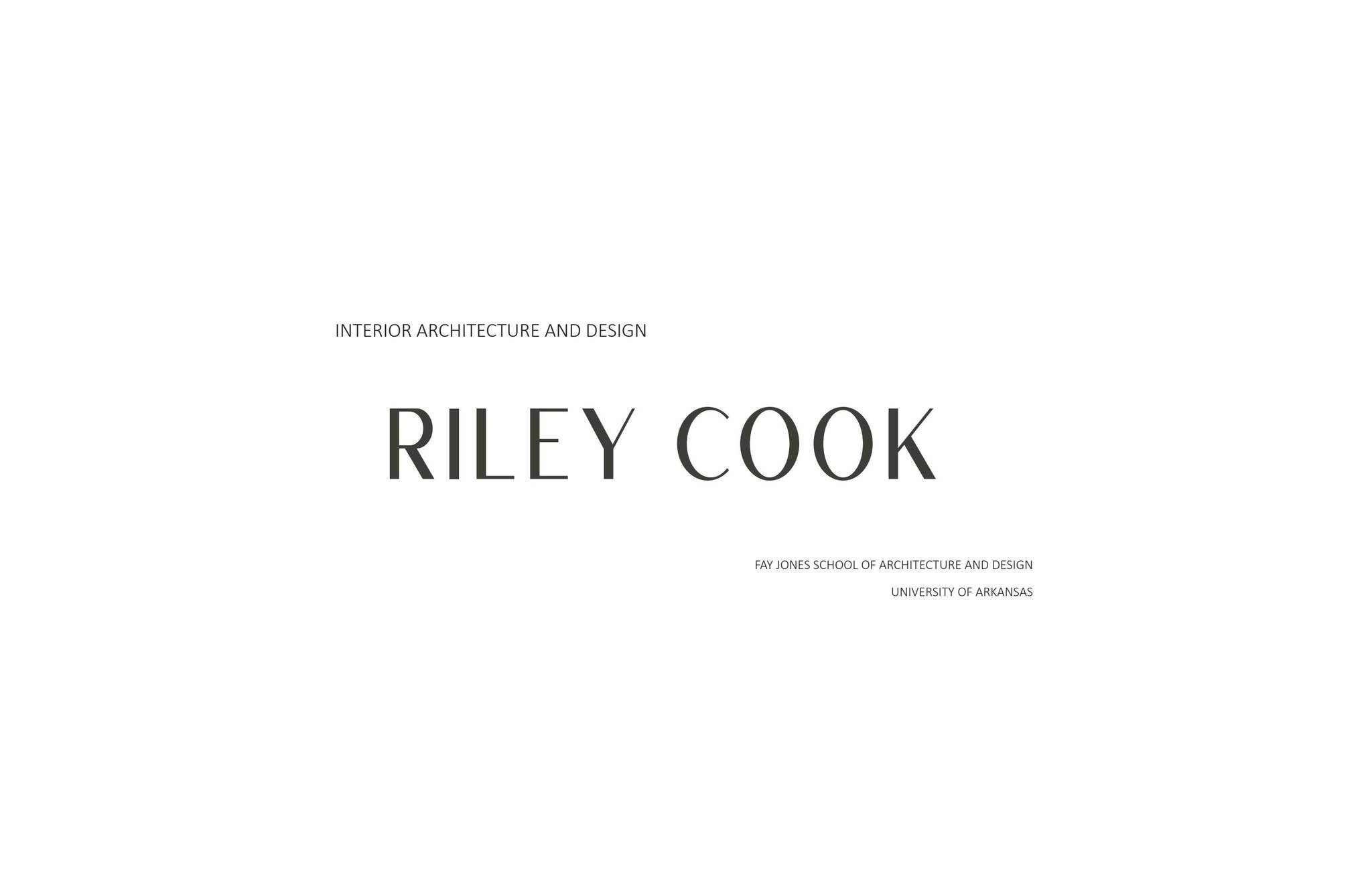 Riley Cook - Interior Architecture and Design by rcc015-uark.edu - Issuu