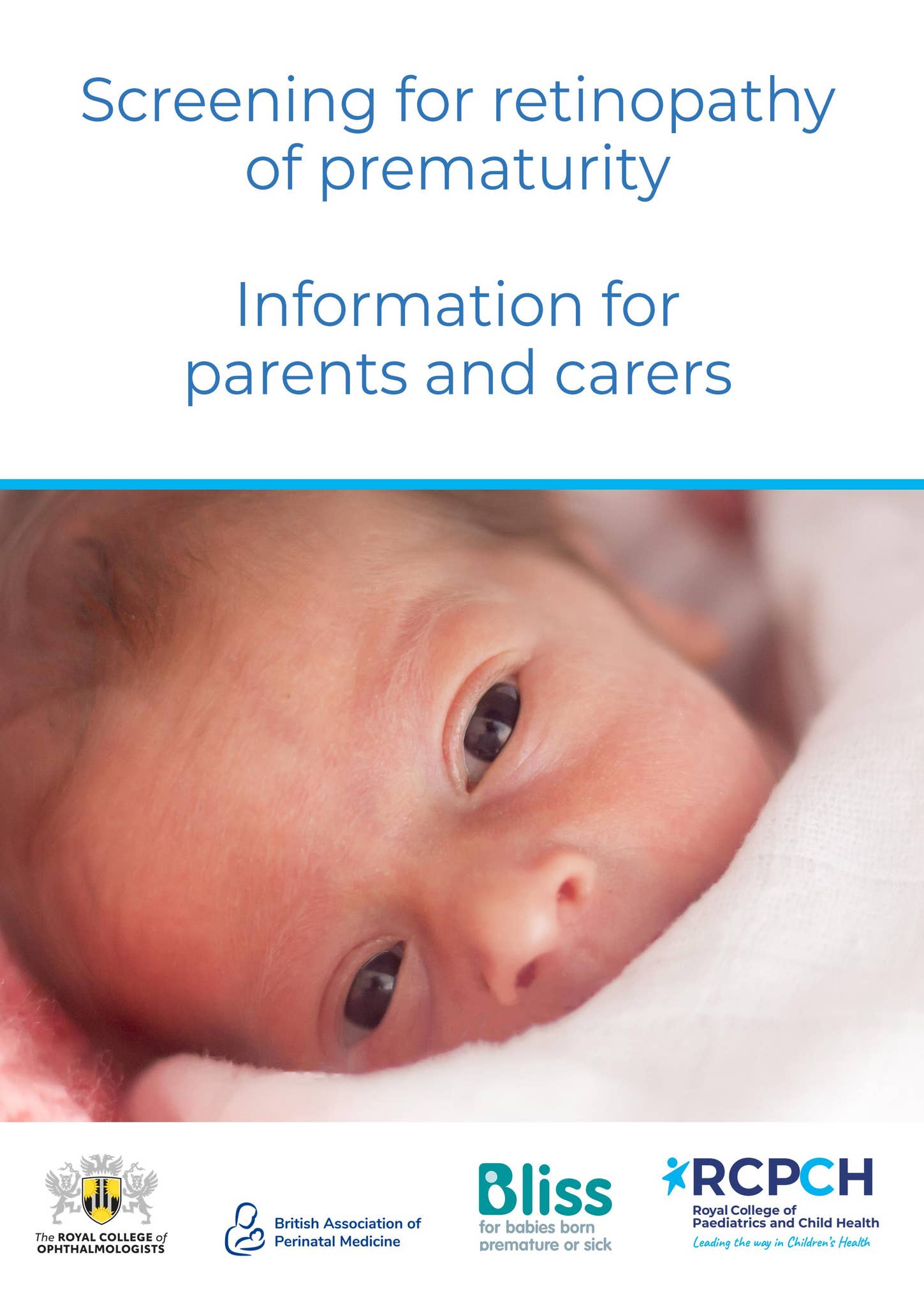 Screening for retinopathy of prematurity - Information for parents and ...