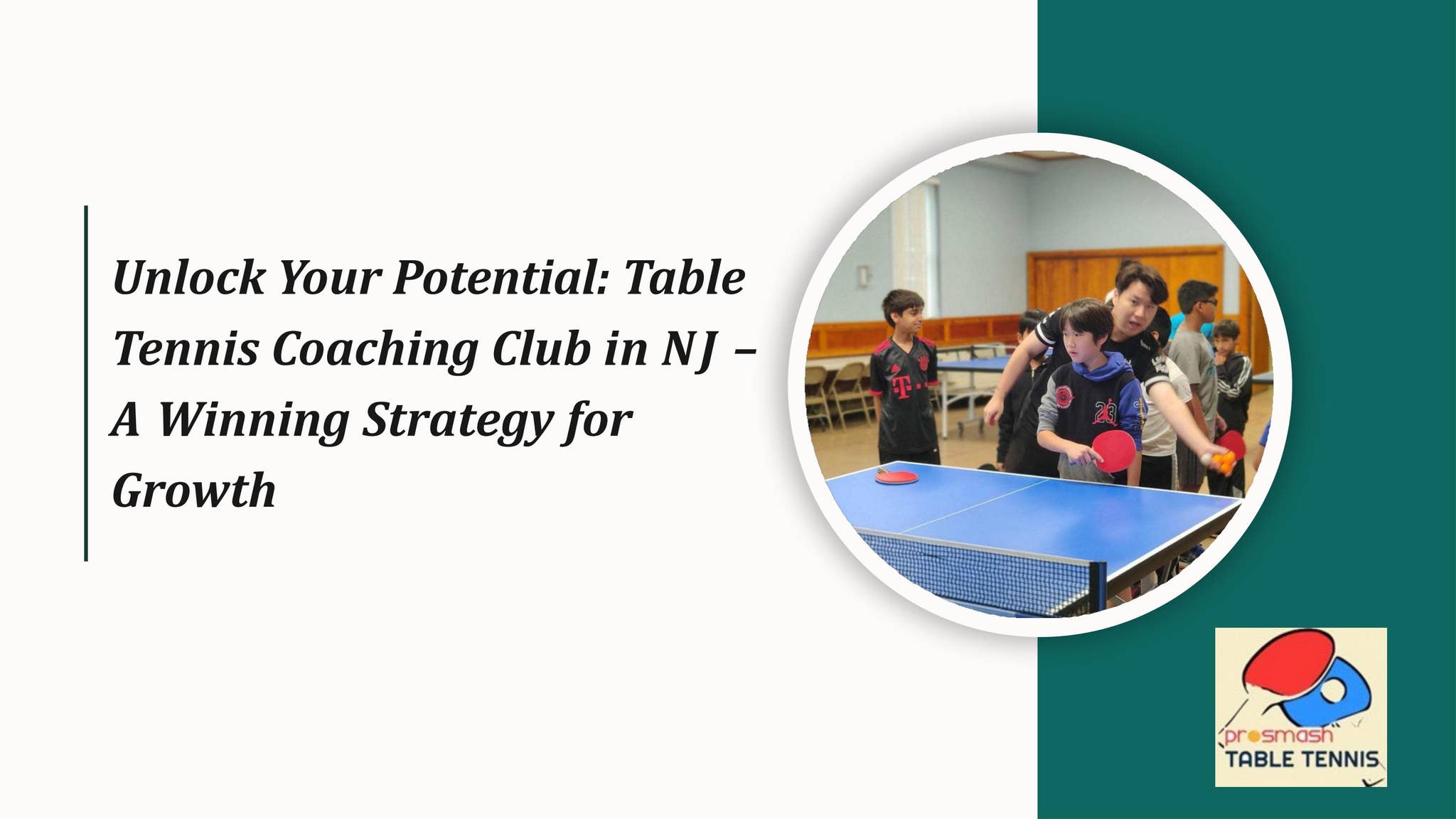 Unlock Your Potential: Table Tennis Coaching Club in NJ – A Winning ...