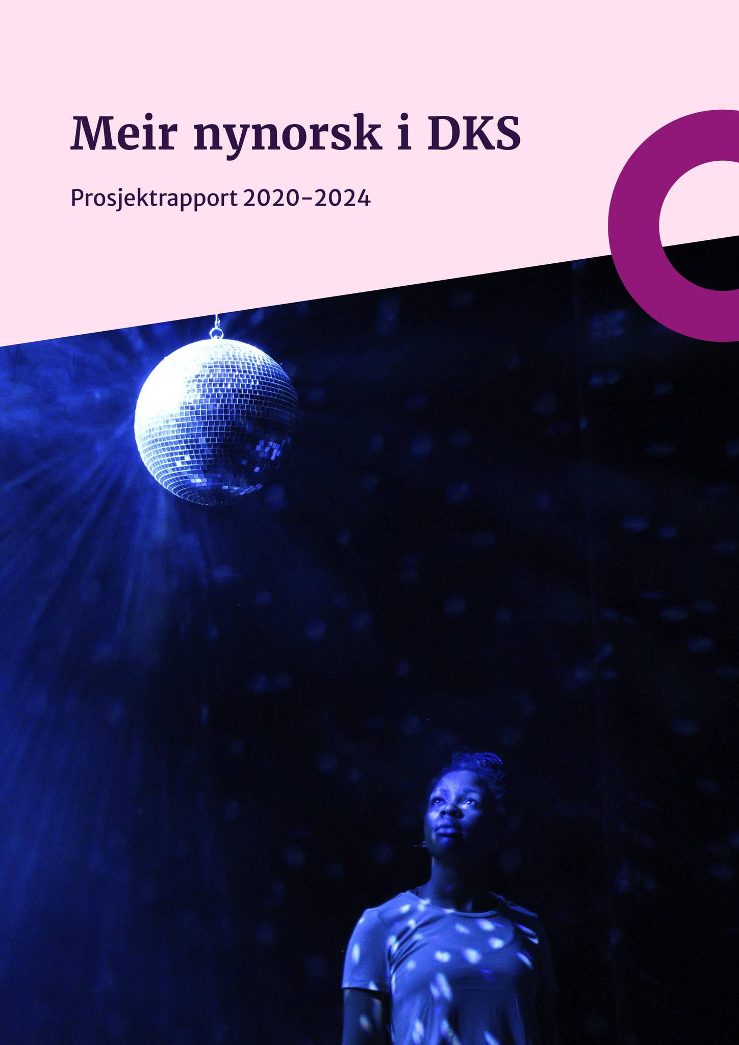 Meir nynorsk i DKS: Prosjektrapport 2020-2024 by kulturtankenDKS - Issuu