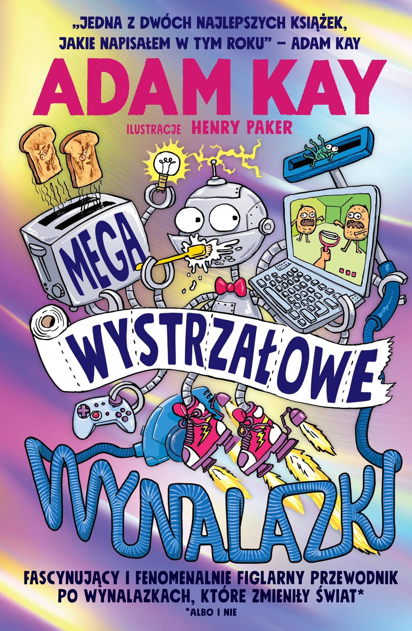 Megawystrzałowe wynalazki | Adam Kay by Insignis - Issuu
