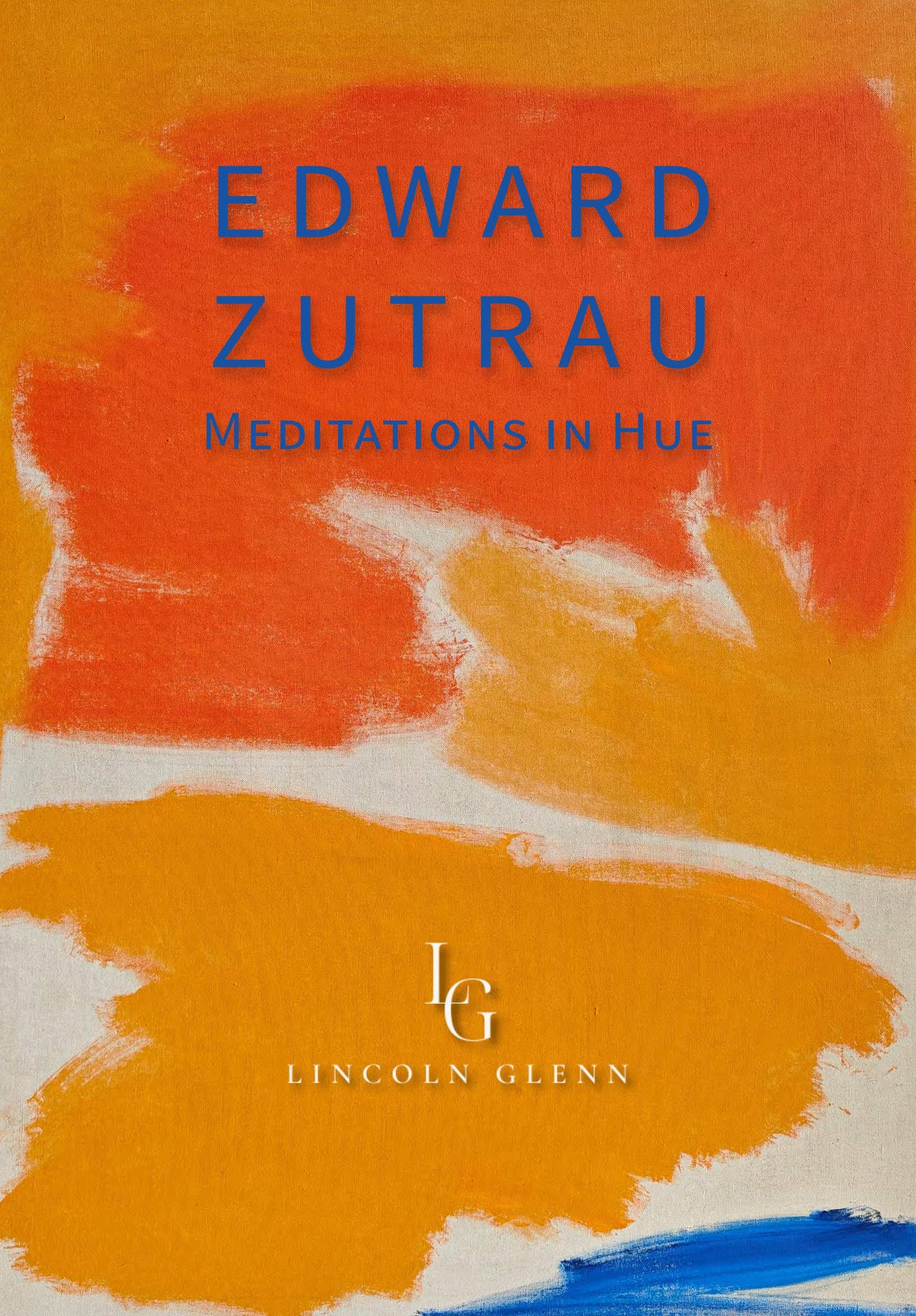 Edward Zutrau: Meditations in Hue by lincolnglenngallery - Issuu