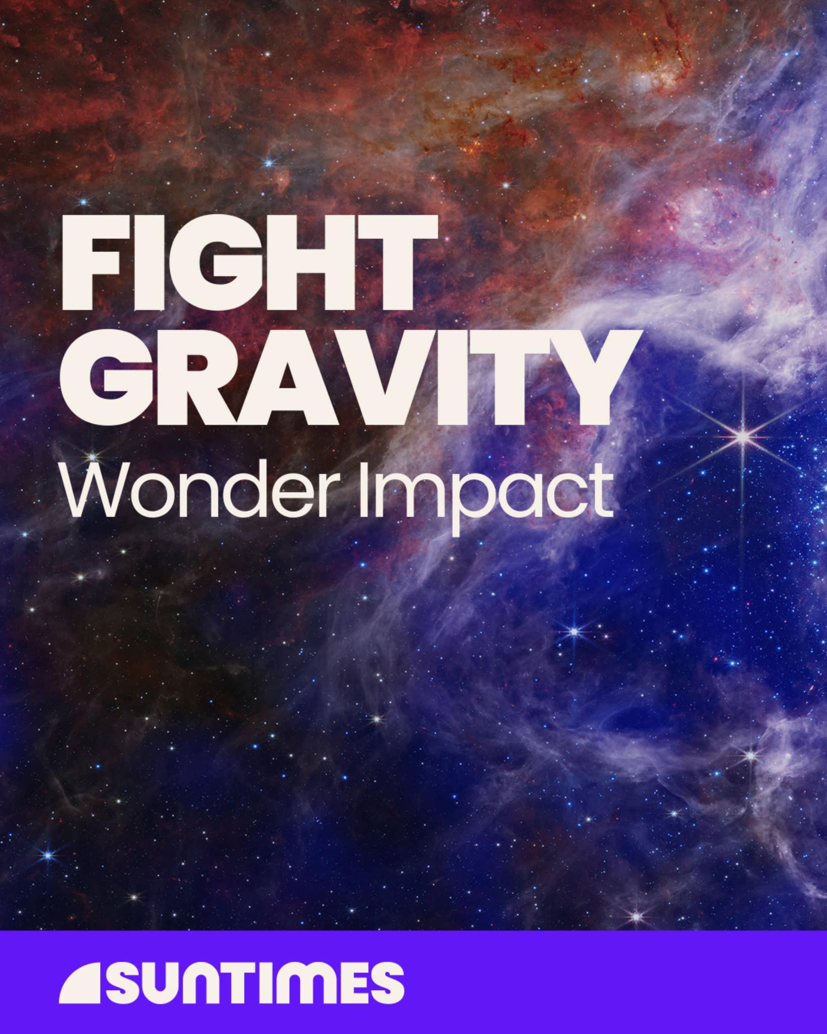 Fight Gravity - Wonder Impact by SUNTIMES - Issuu