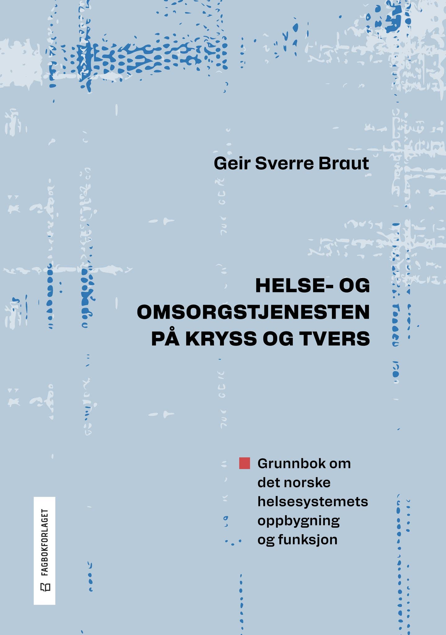 Helse- og omsorgstjenesten på kryss og tvers (9788245045451) by Fagbokforlaget - Issuu