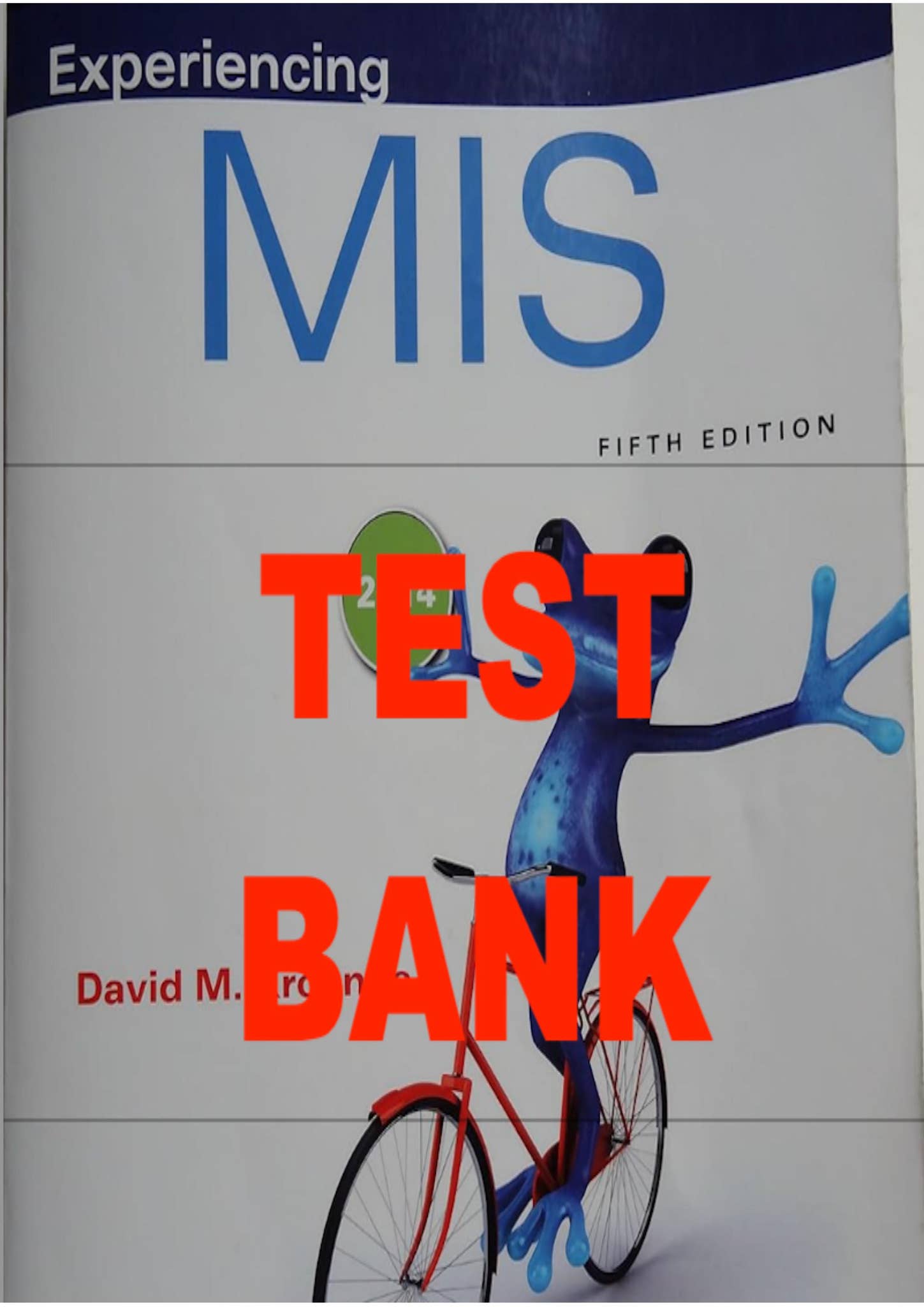 TEST BANK for Experiencing MIS 5e David M. Kroenke All Chapters. by ...