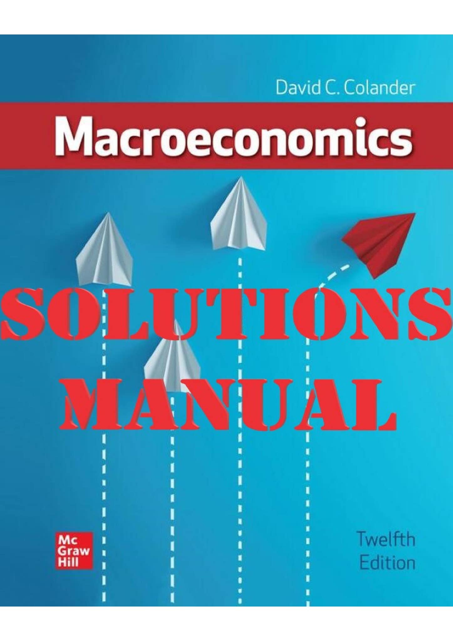 SOLUTIONS MANUAL For Macroeconomics, 12th Edition David Colander by ...