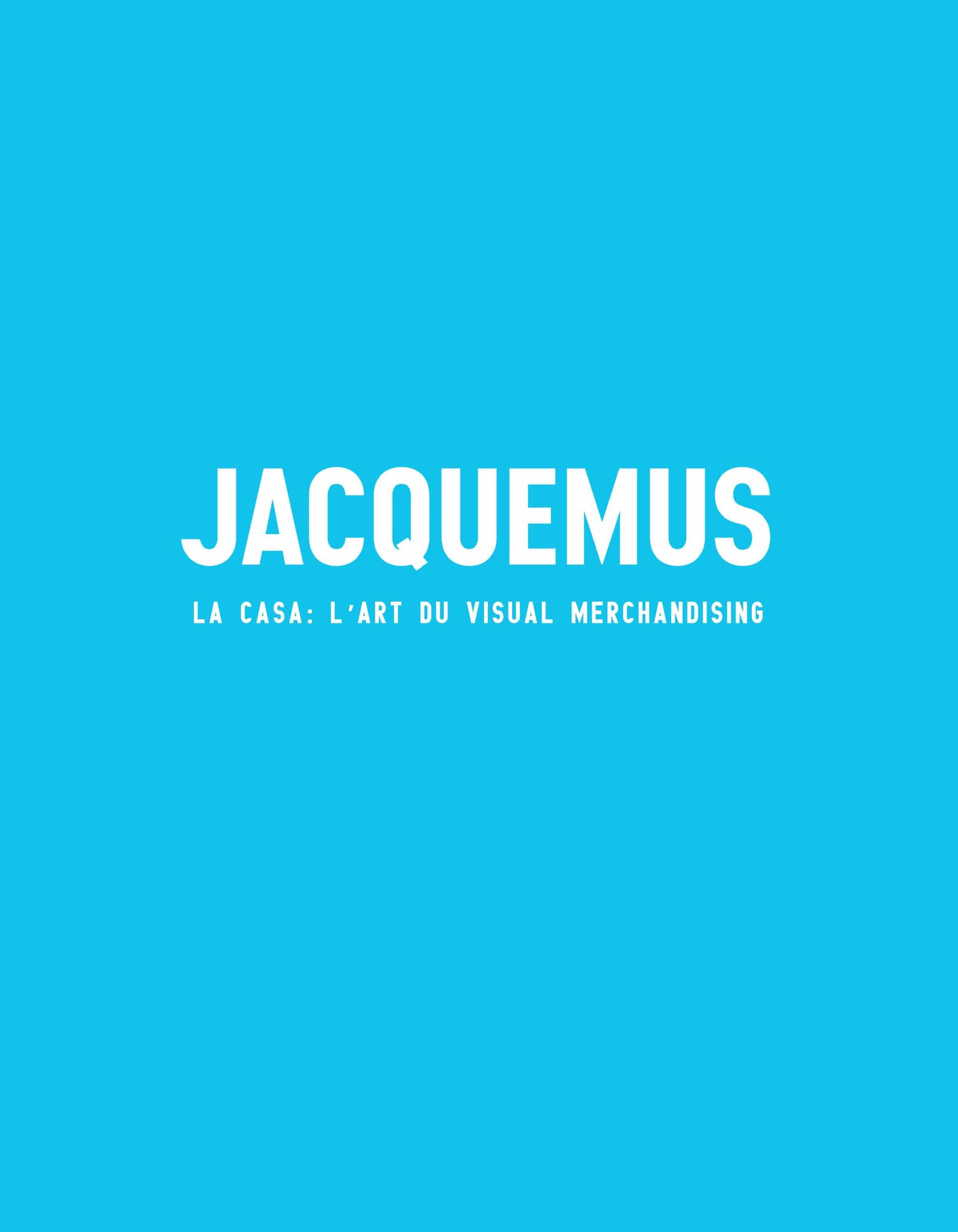 La Casa de Jacquemus : Visual Merchandising et Narration Immersive by ...